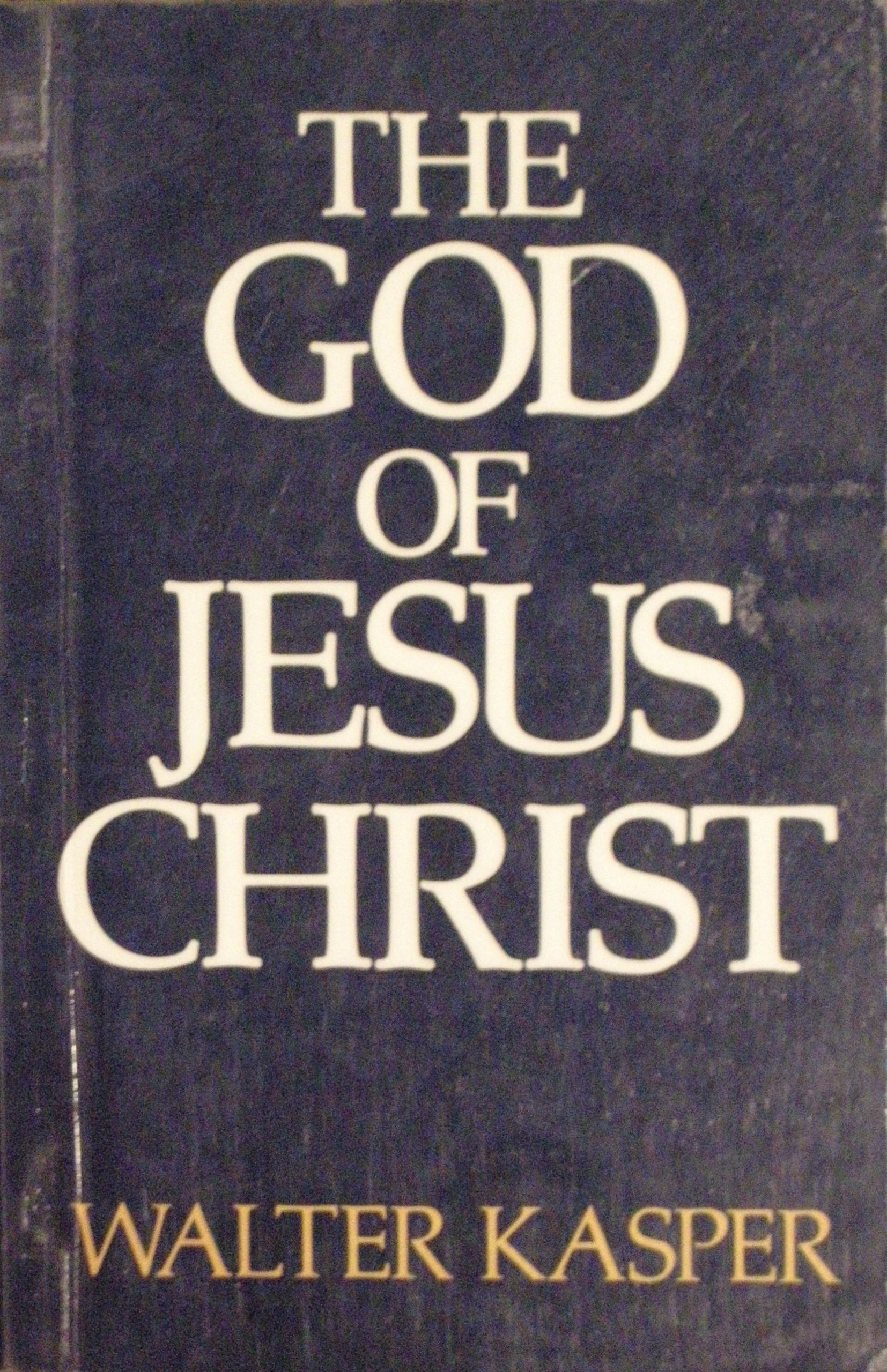 The God of Jesus Christ: Kasper, Walter: 9780824506292: Amazon.com: Books