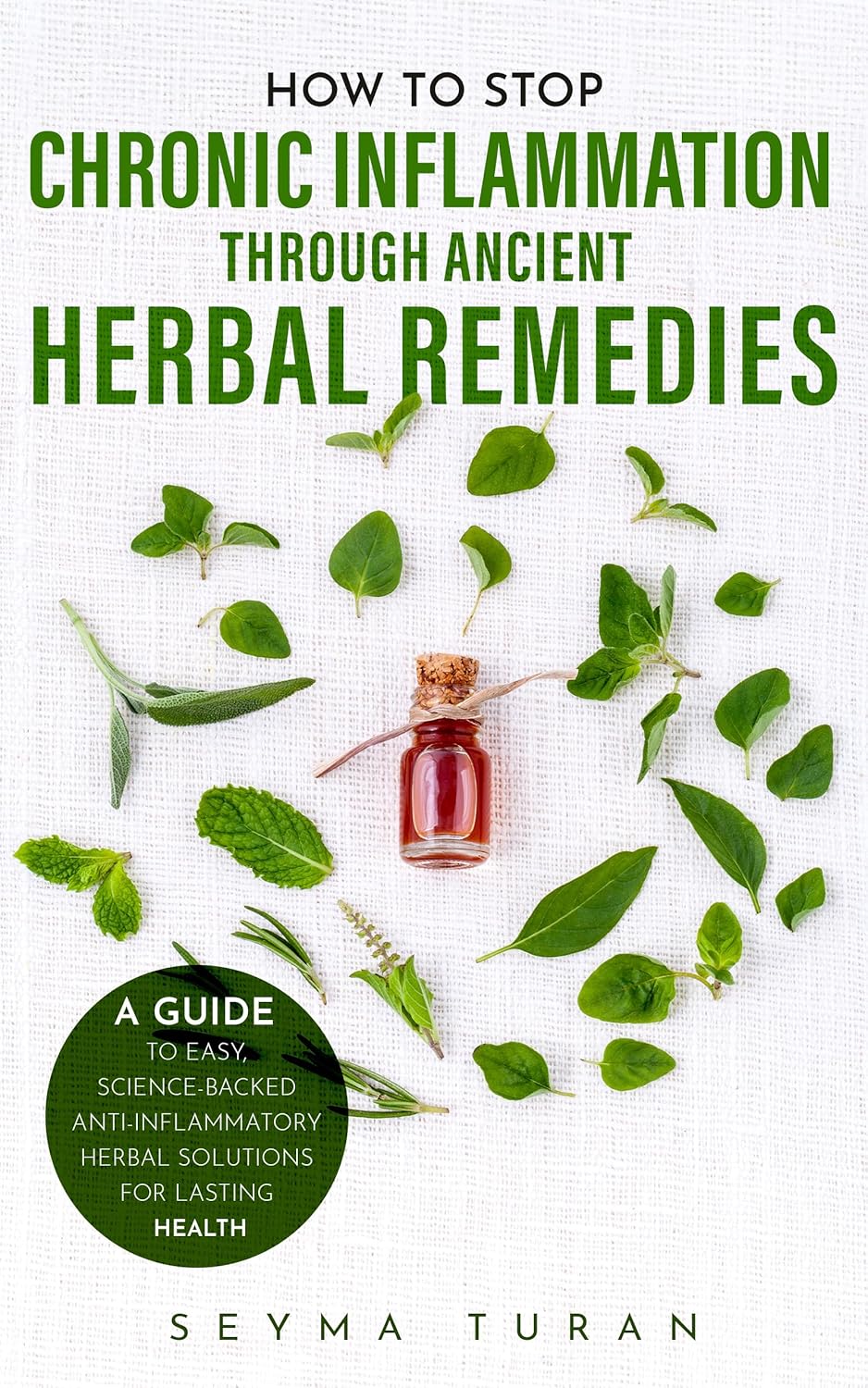 How to Stop Chronic Inflammation Through Ancient Herbal Remedies: A ...