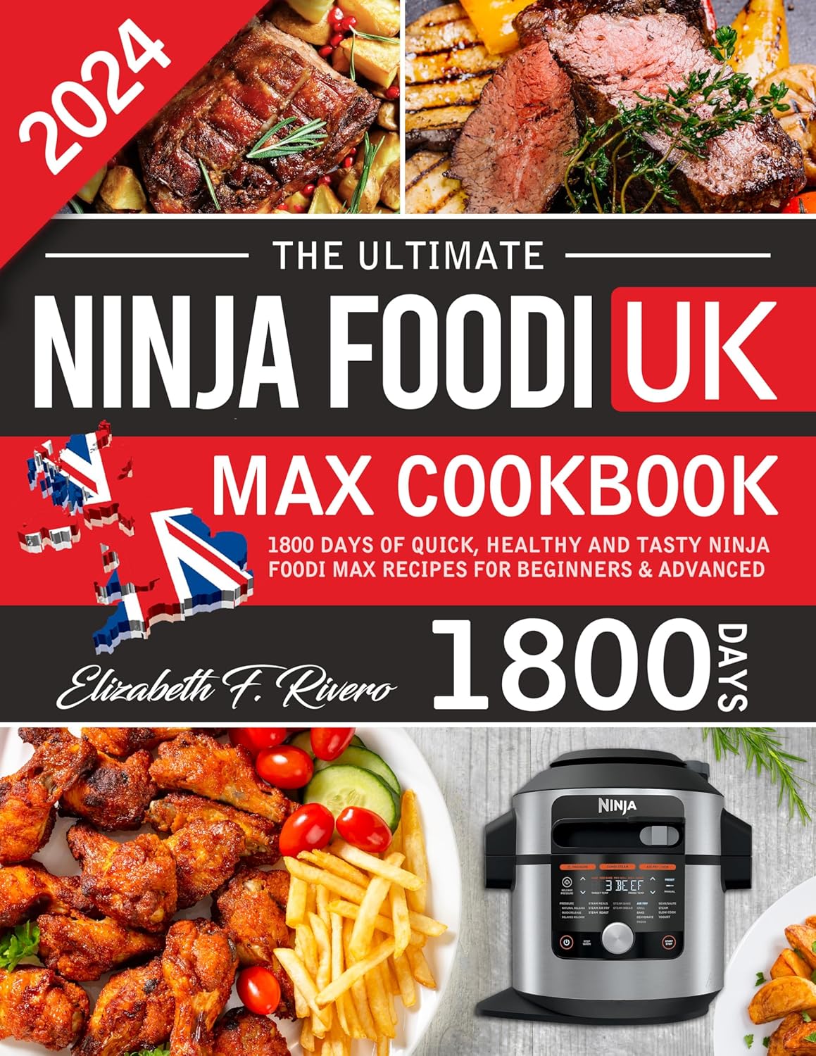 The Ultimate UK Ninja Foodi Max Cookbook 2024: 1800 Days of Quick ...