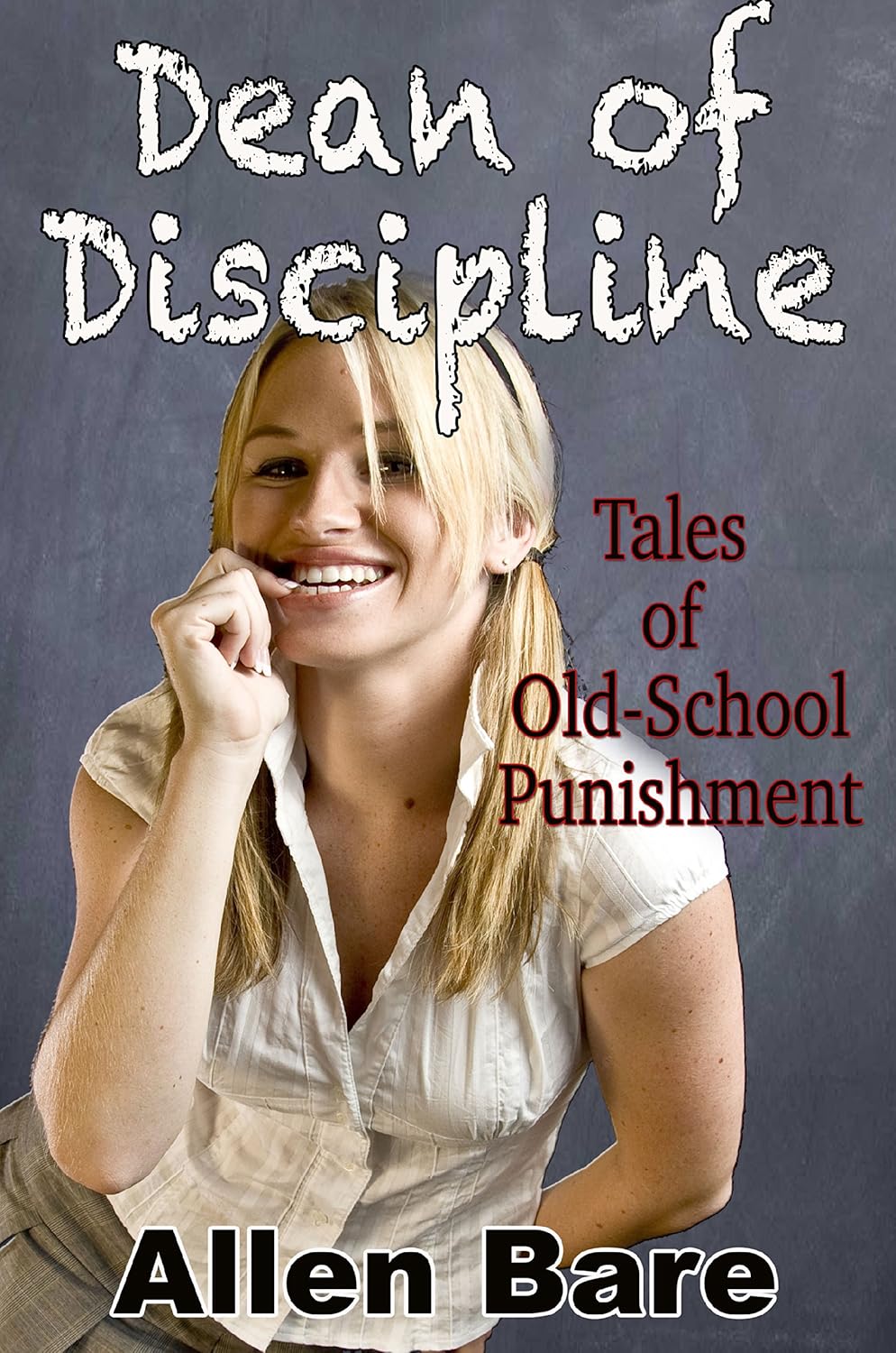 Dean of Discipline: Tales of Old-School Punishment - Kindle edition by ...