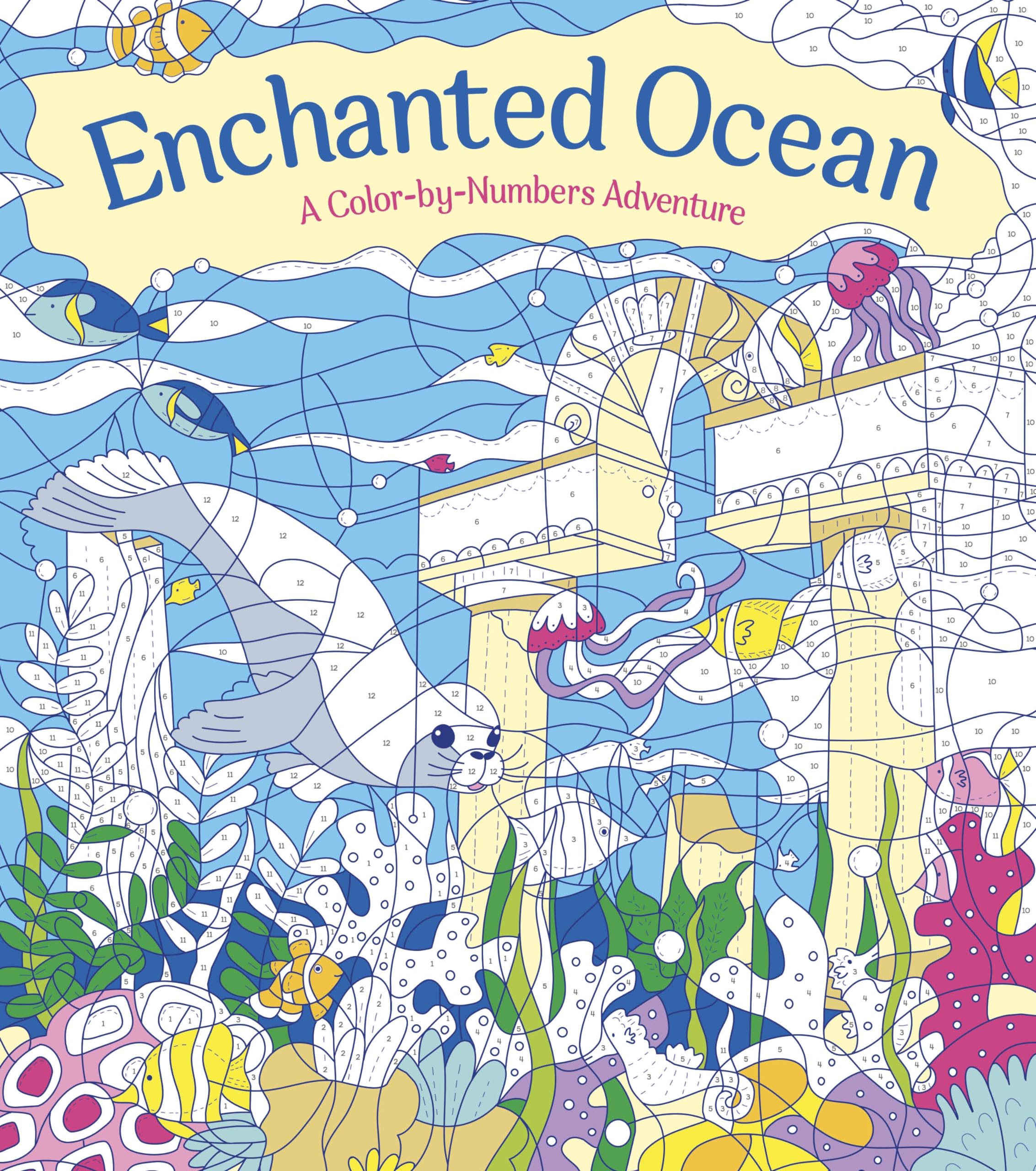 Enchanted Ocean: A Color-by-Numbers Adventure: lncludes 45 Artworks To ...