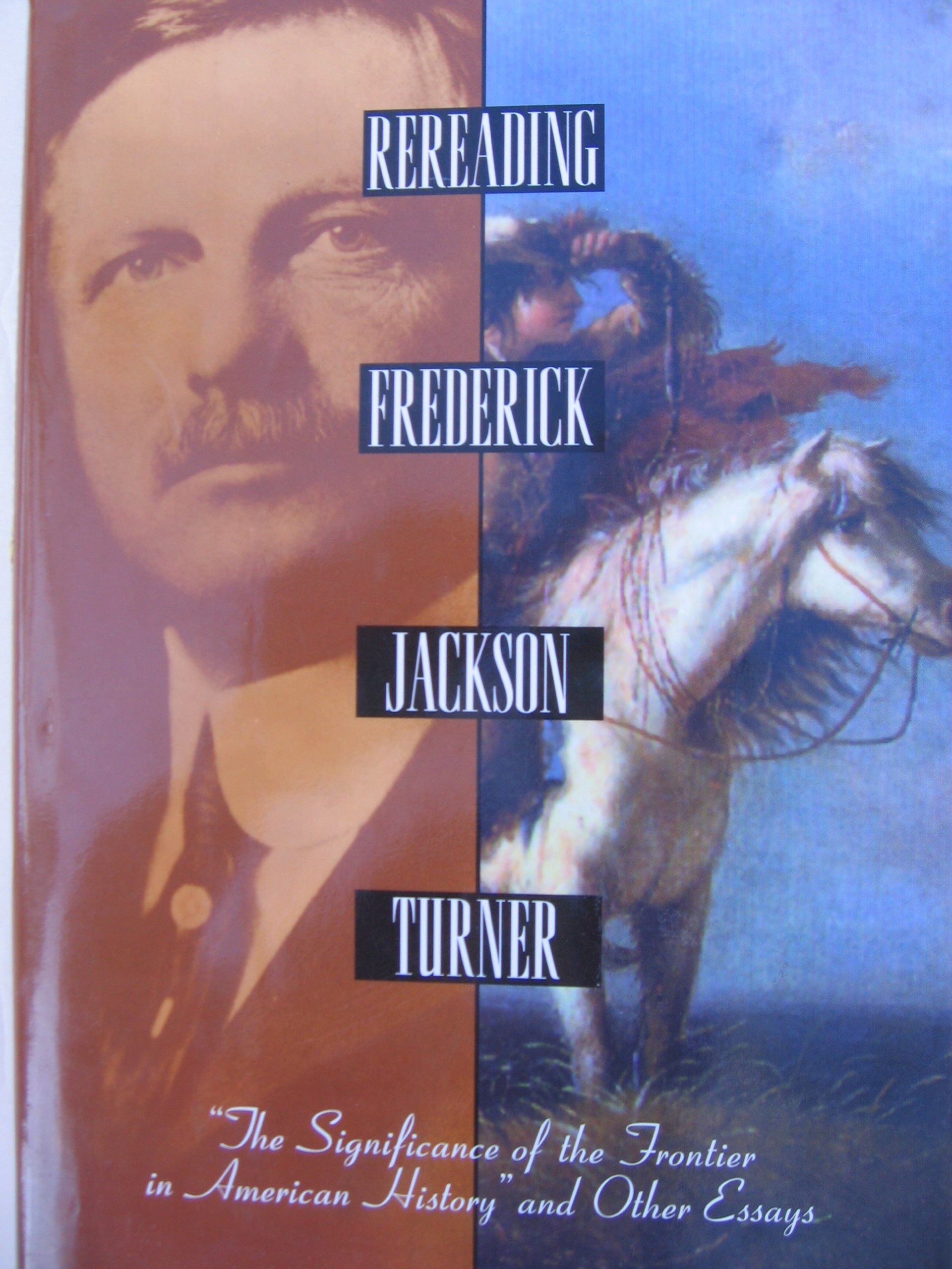 Rereading Frederick Jackson Turner: The Significance of the Frontier in ...