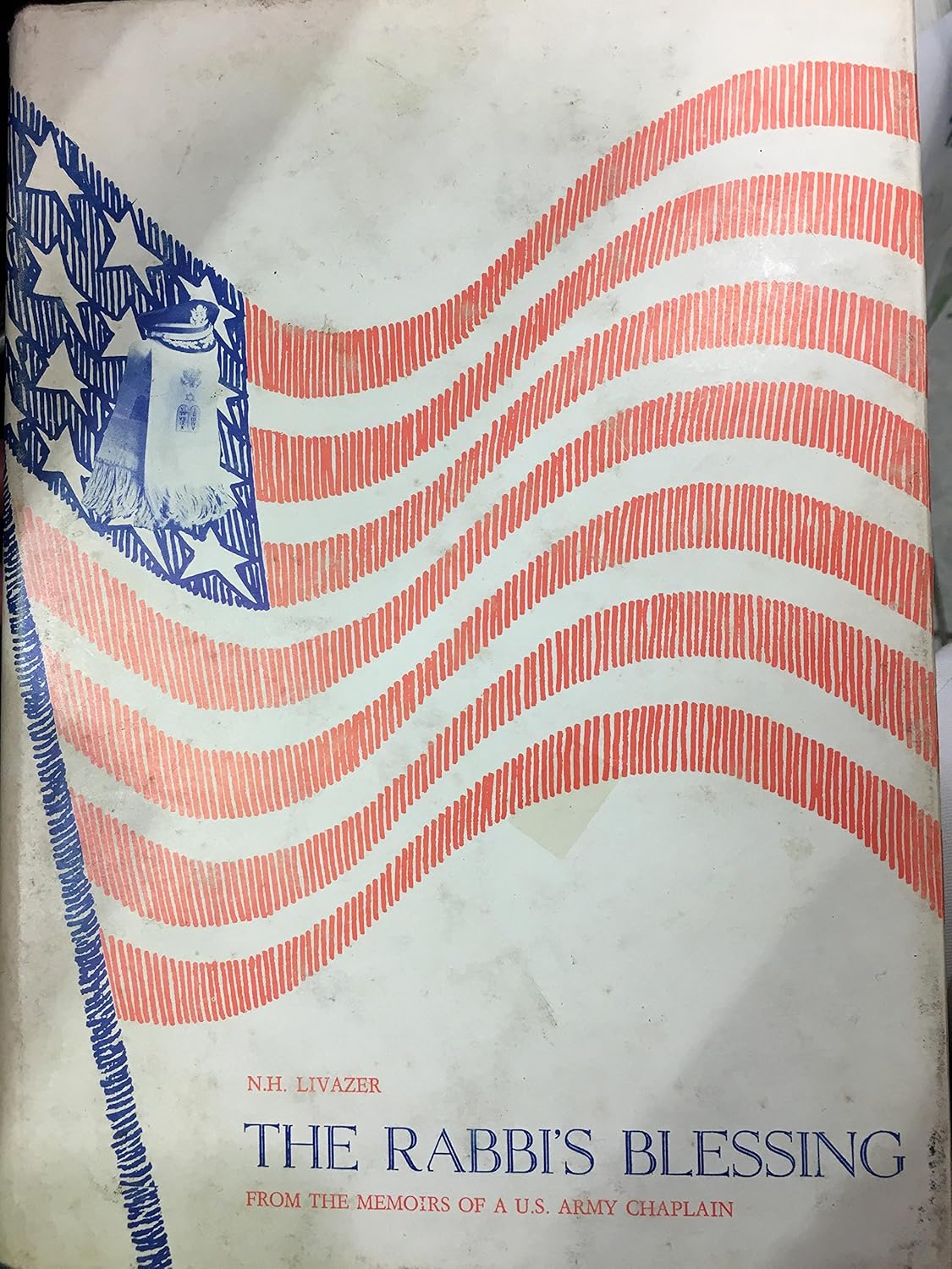 THE RABBI'S BLESSING: FROM THE MEMORIES OF A CHAPLAIN IN THE U.S. ARMY ...