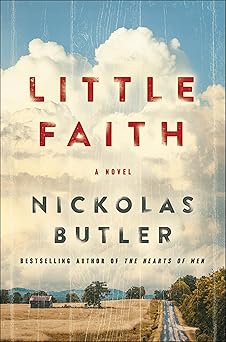 Amazon.com: Little Faith: A Novel: Butler, Nickolas: Books