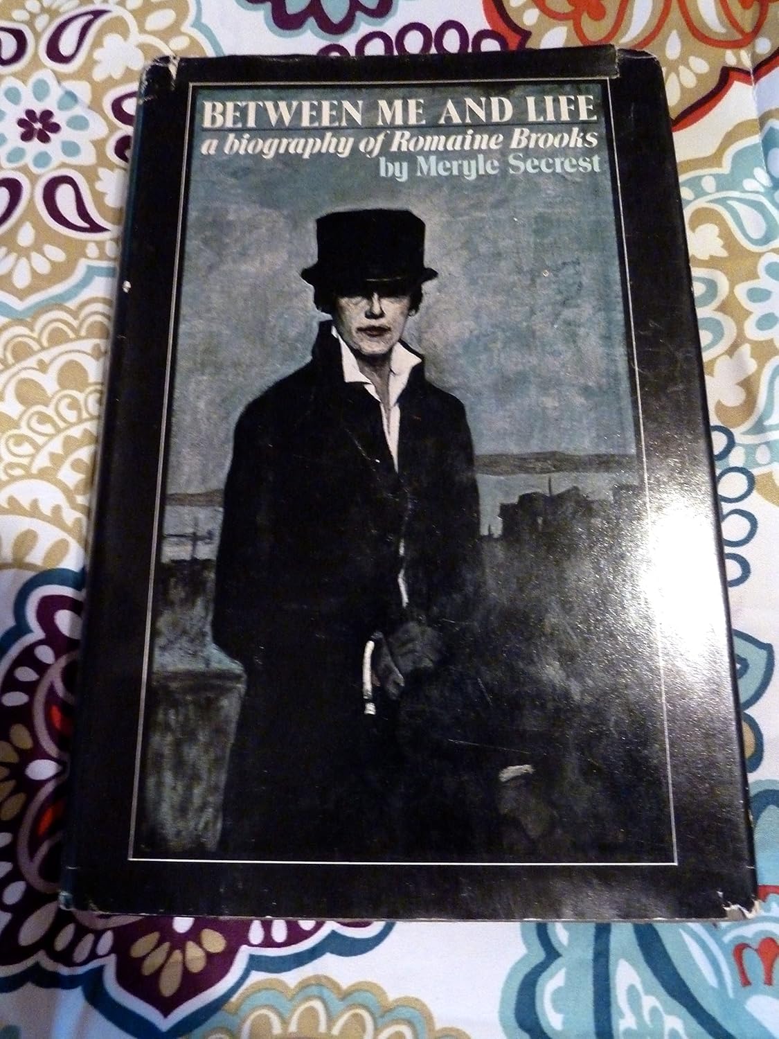 Between Me and Life: A Biography of Romaine Brooks: SECREST, Meryle ...