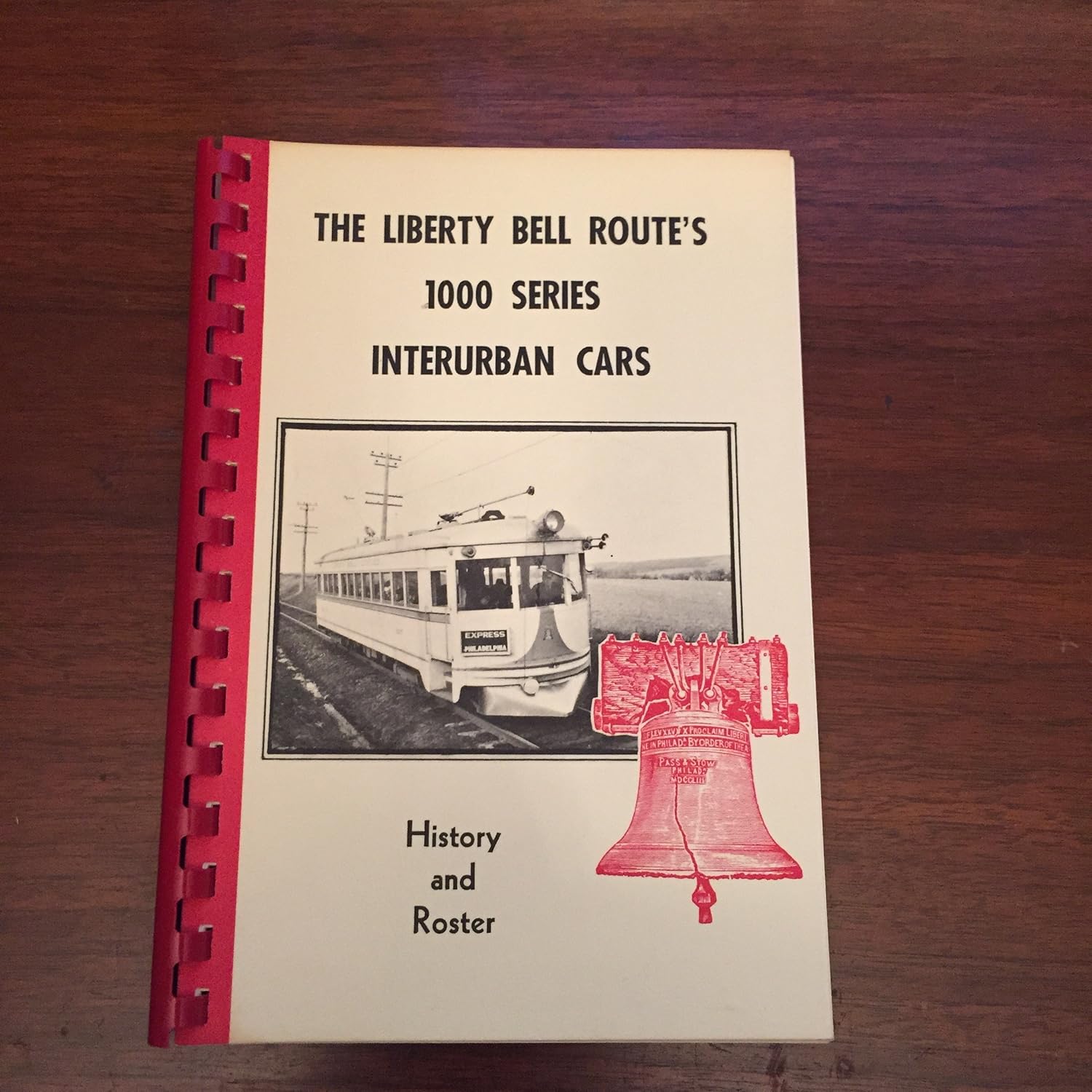 The Liberty Bell Route's 1000 Series Interurban Cars: Randolph L. Kulp ...