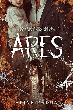 ROUBADA NO ALTAR PELO MAFIOSO GREGO: Ares (A QUEDA DA MÁFIA GREGA Livro 2) eBook : Pádua, Aline ...