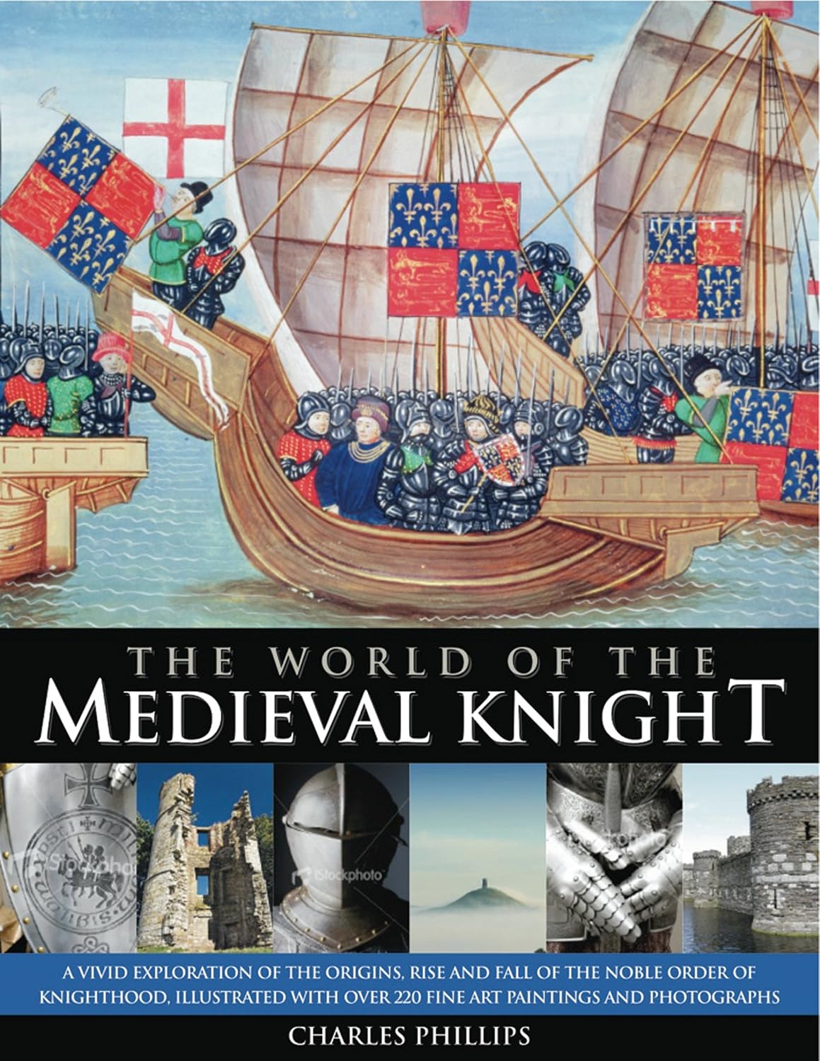 The World of the Medieval Knight: A vivid exploration of the origins ...