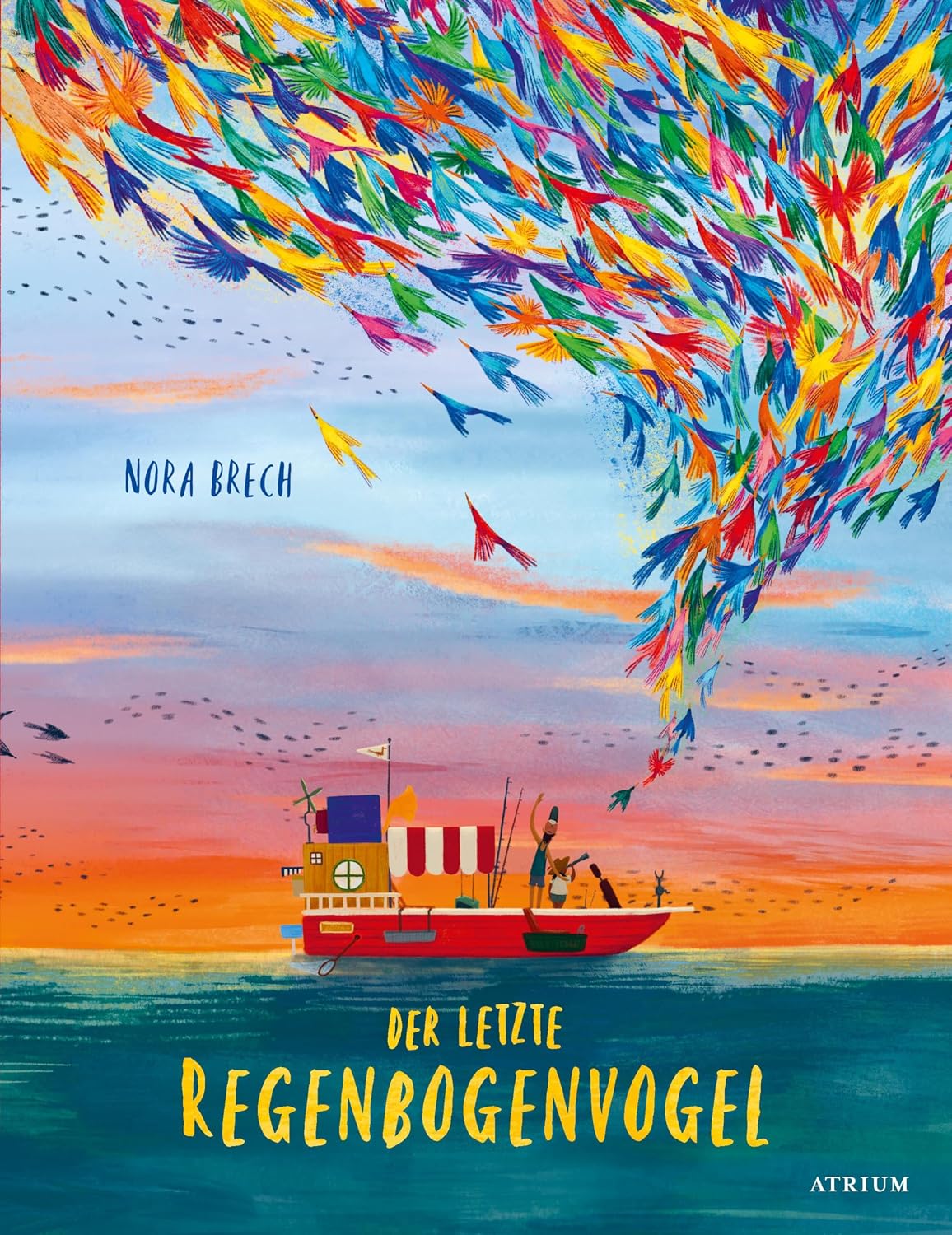 Der letzte Regenbogenvogel : Brech, Nora, Brech, Nora, Bösche, Neele ...