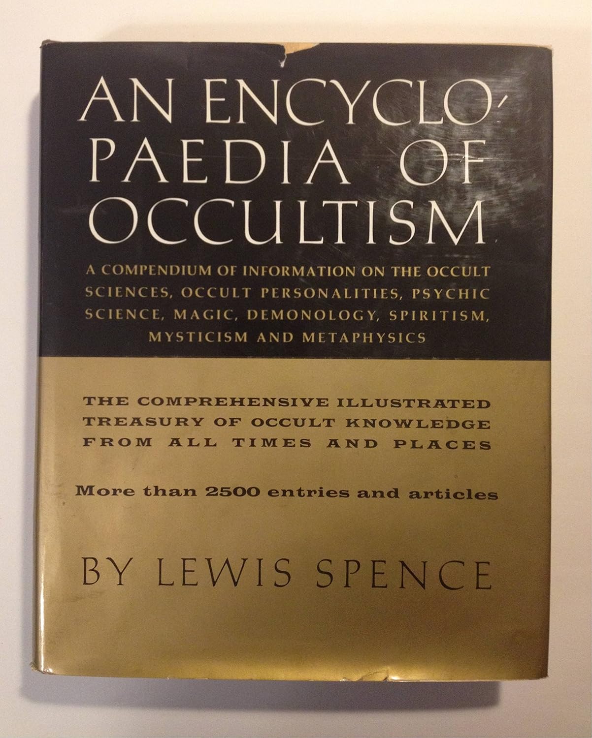 An encyclopaedia of occultism: A compendium of information on the ...