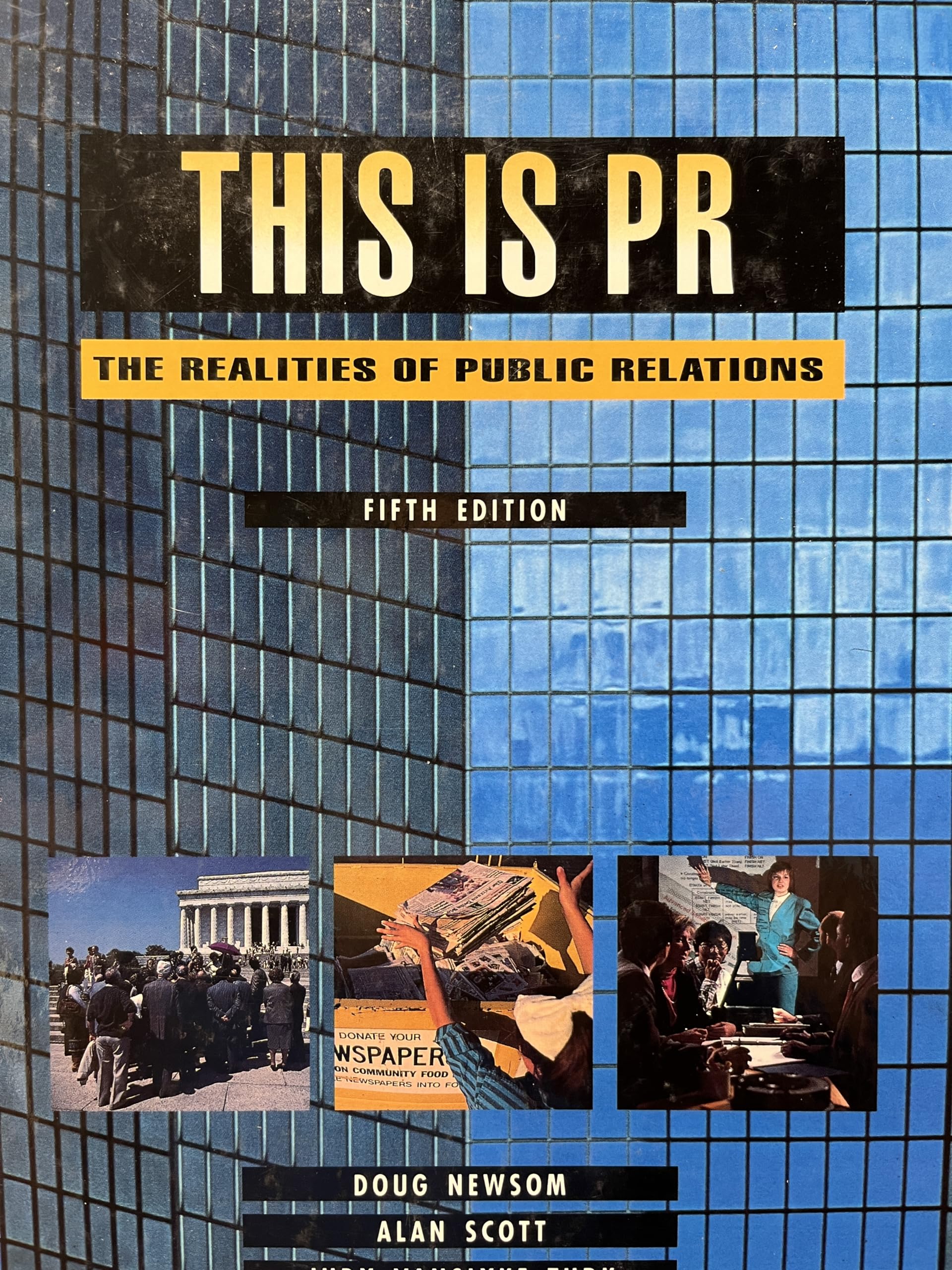 This Is Pr: The Realities of Public Relations: Newsom, Doug, Scott ...