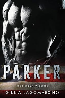Parker: A Reed Security Romance - Kindle edition by Lagomarsino, Giulia ...