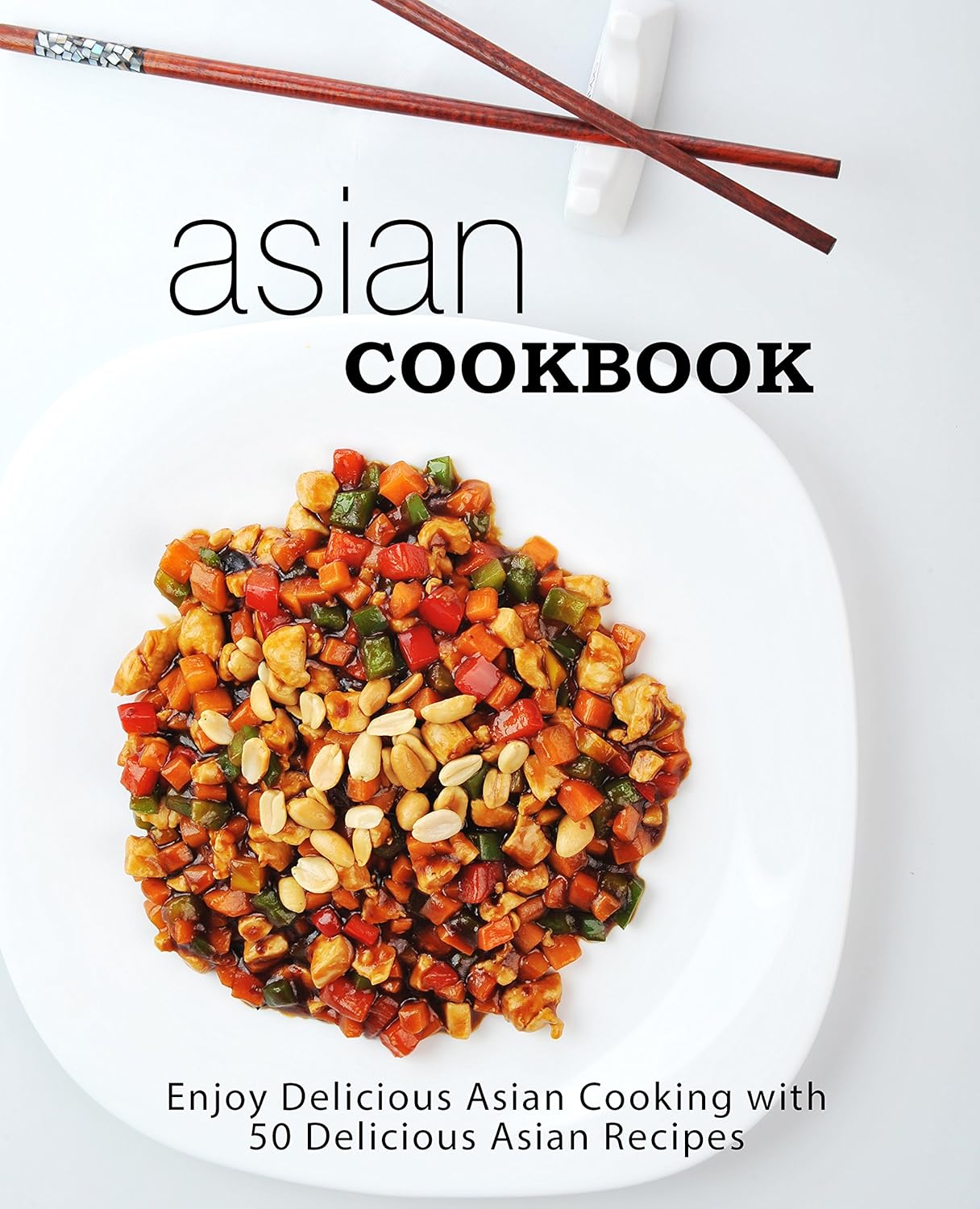 Amazon.com: Asian Cookbook: Enjoy Delicious Asian Cooking with 50 ...