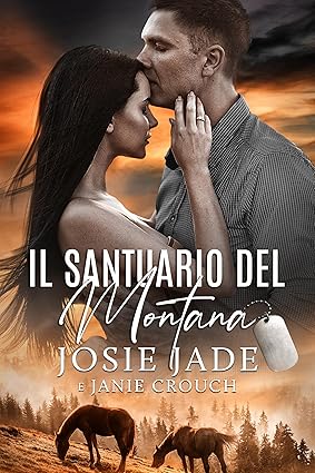 Il Santuario Del Montana (Resting Warrior Ranch (Italiano) Vol. 1) eBook : Jade, Josie, Crouch ...