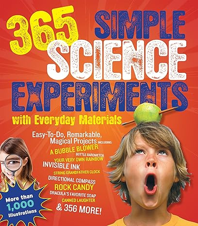 365 Simple Science Experiments With Everyday Materials: Churchill, E ...