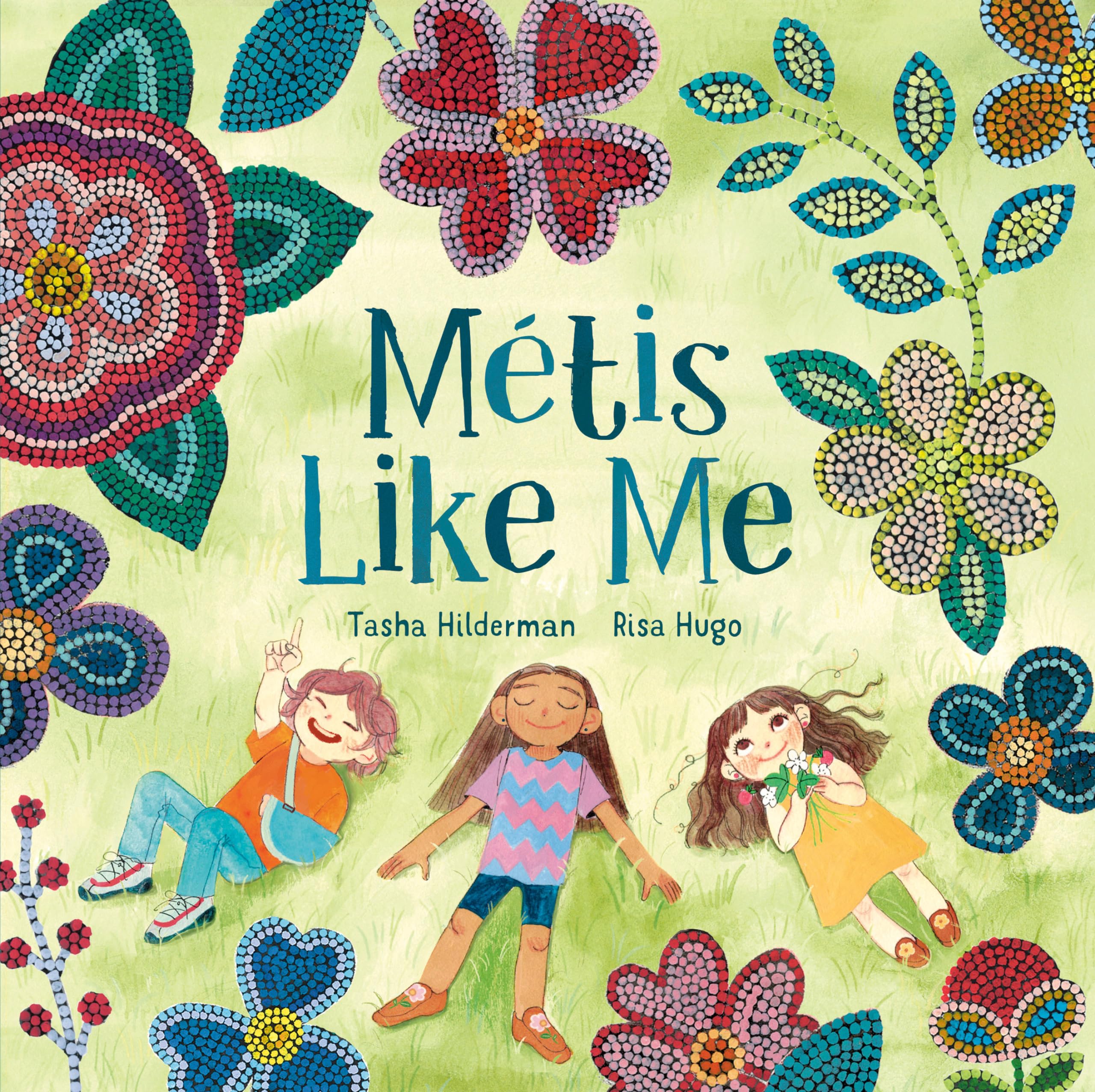 Métis Like Me: Hilderman, Tasha, Hugo, Risa: 9781774881125: Amazon.com ...