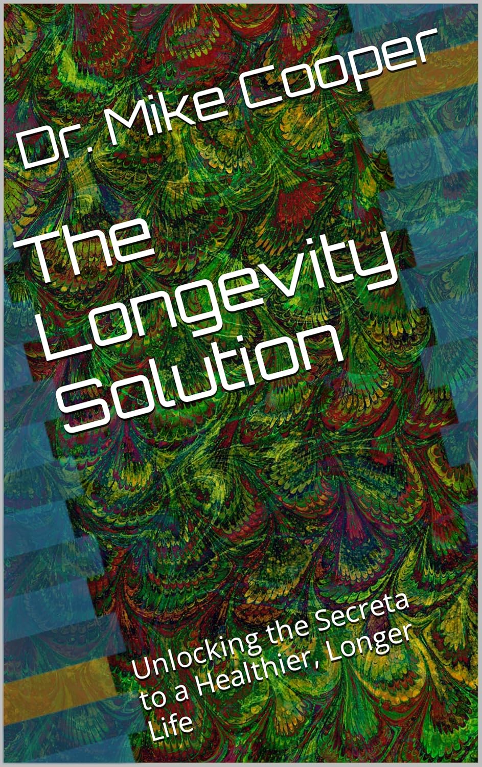 Amazon.com: The Longevity Solution: Unlocking the Secreta to a ...