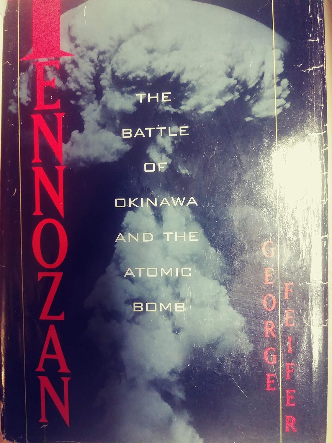 Tennozan: The Battle of Okinawa and the Atomic Bomb: Feifer, George ...