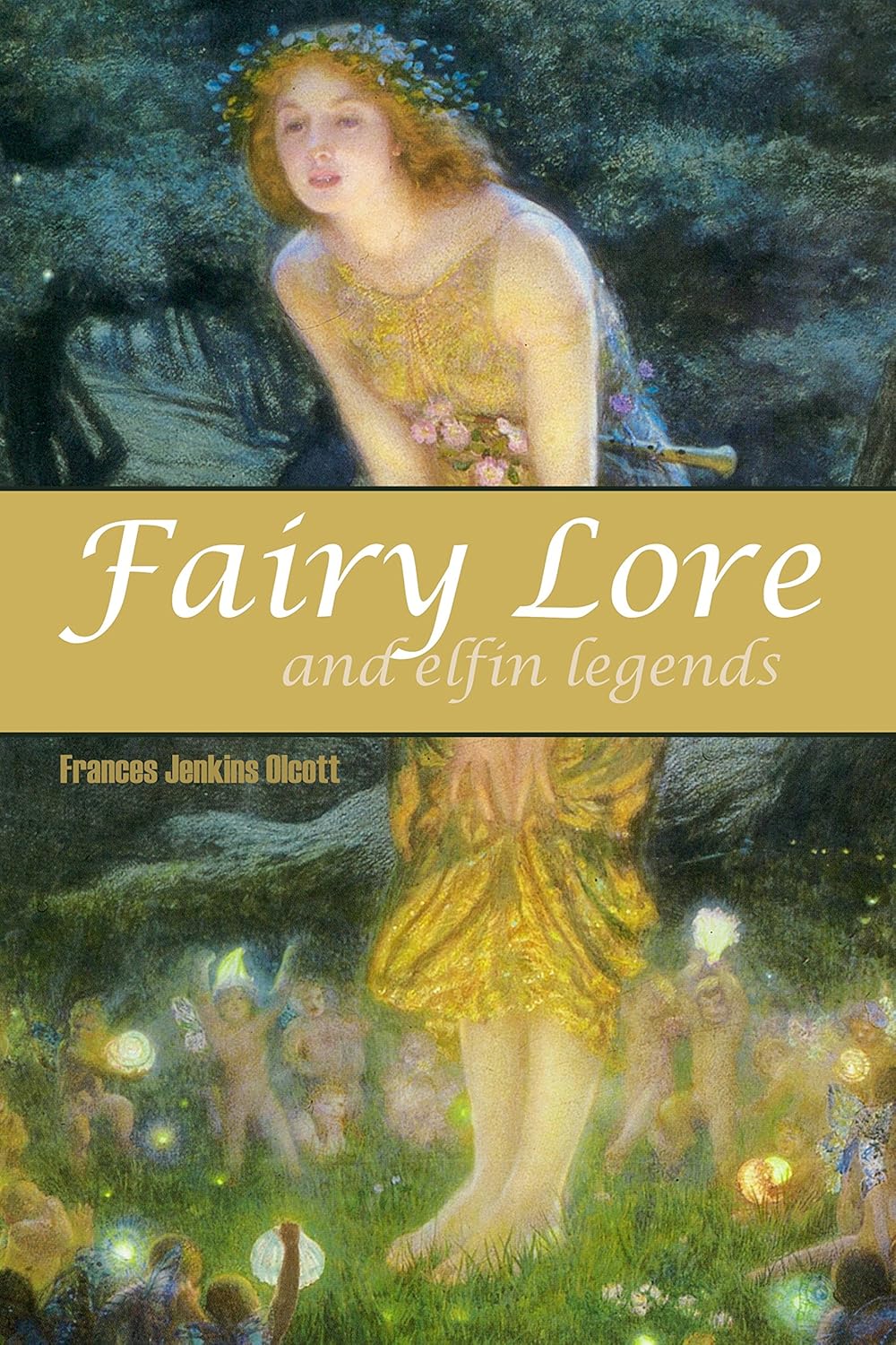 Fairy Lore and Elfin Legends (Expanded) - Kindle edition by Olcott ...