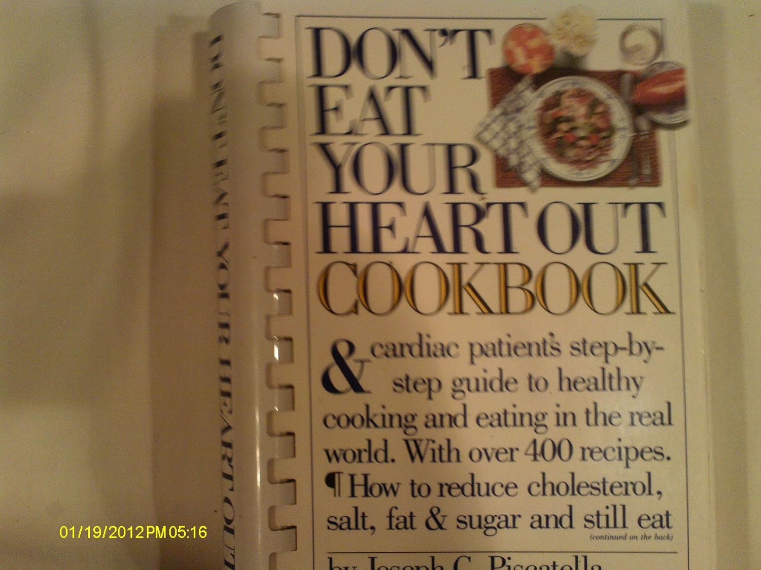 Don't Eat Your Heart Out Cookbook: Piscatella, Joseph C.: 9781563055584 ...