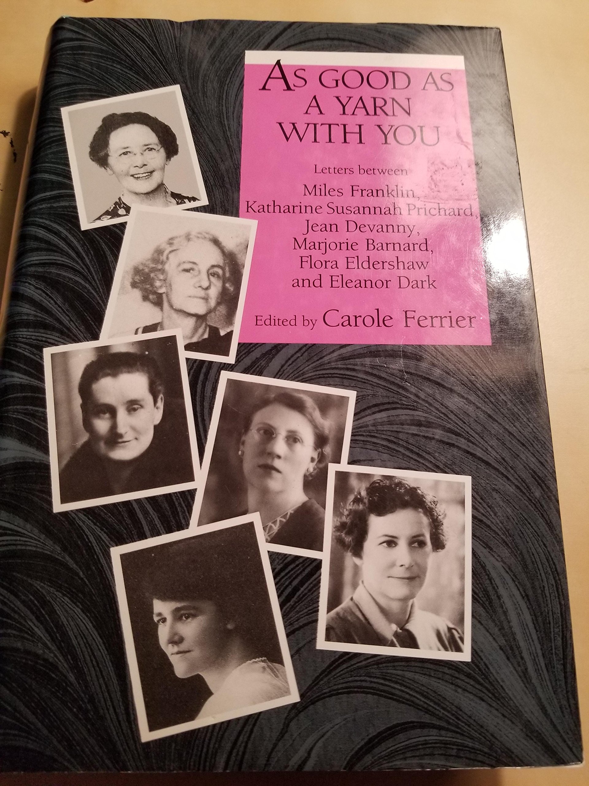 Buy As Good as a Yarn with You: Letters between Miles Franklin ...