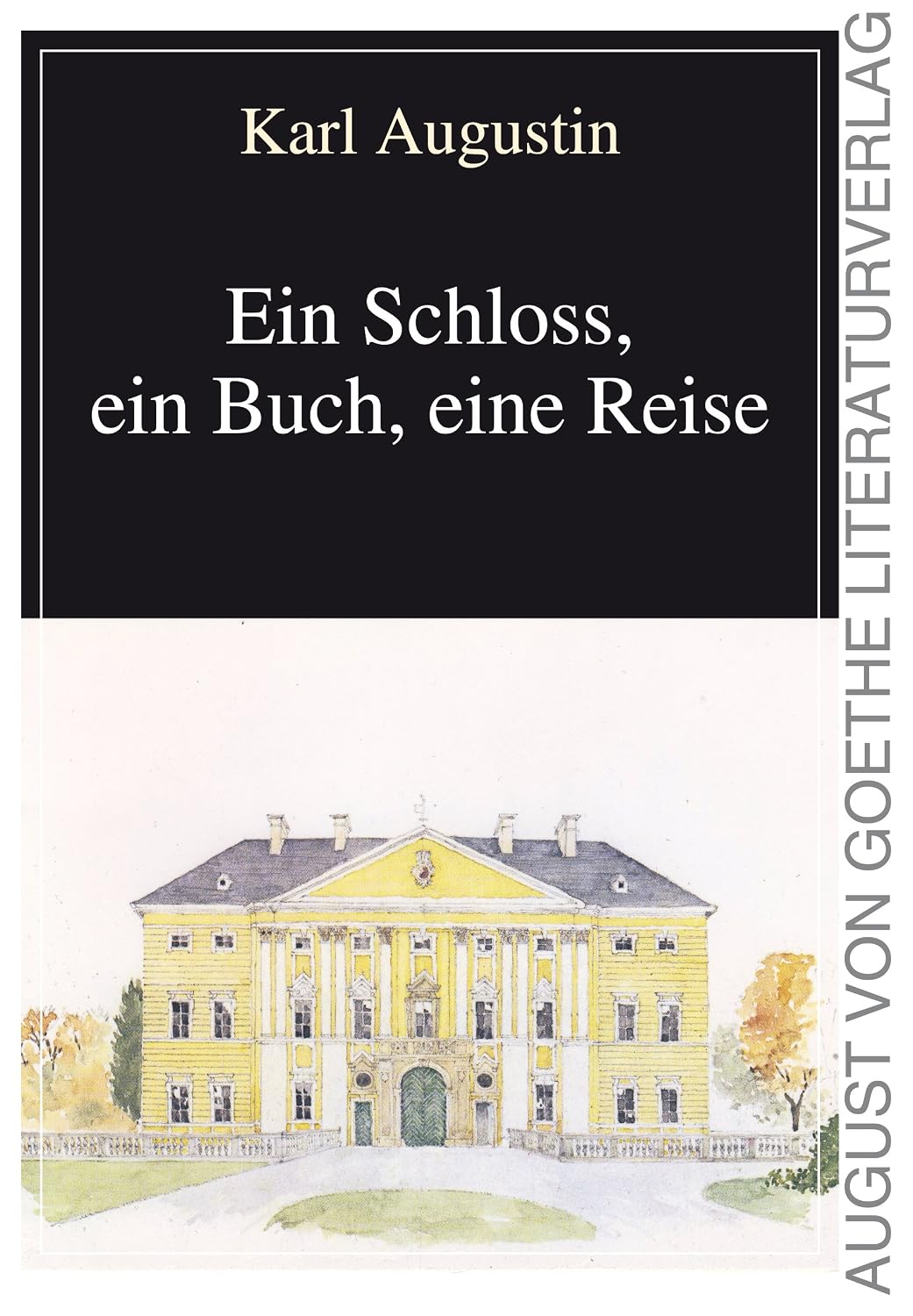 Ein Schloss, ein Buch, eine Reise : Karl Augustin: Amazon.de: Bücher