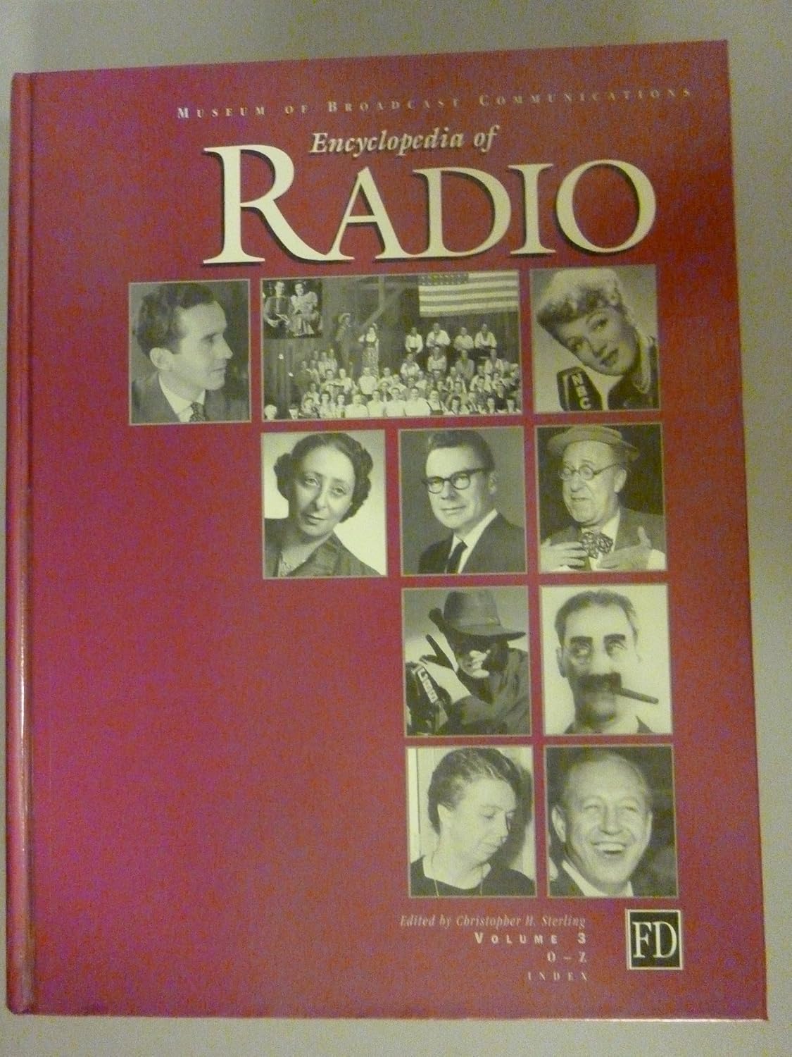 The Museum of Broadcast Communications encyclopedia of radio, volume 3 ...