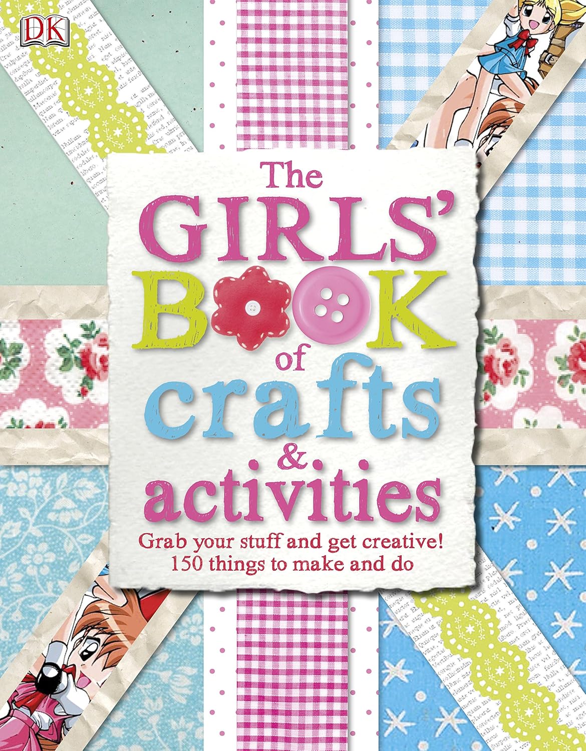 The Girls' Book of Crafts & Activities: Grab Your Stuff and Get ...