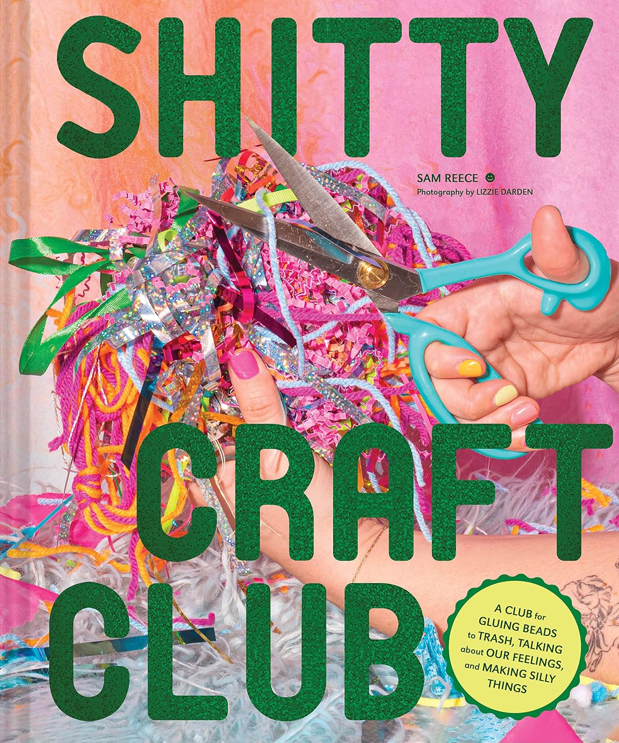 Shitty Craft Club: A Club for Gluing Beads to Trash, Talking about Our ...