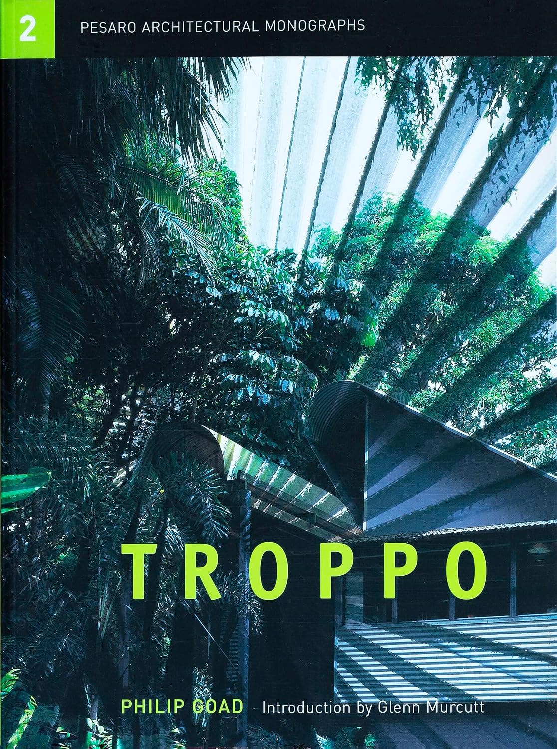 Troppo: Architecture for the Top End (Pesaro Arch. Monographs): Philip ...