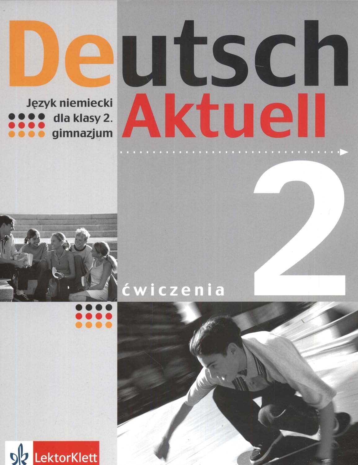 Deutsch Aktuell 2 Ćwiczenia: Gimnazjum : Kraft, Wolfgang, Rybarczyk ...