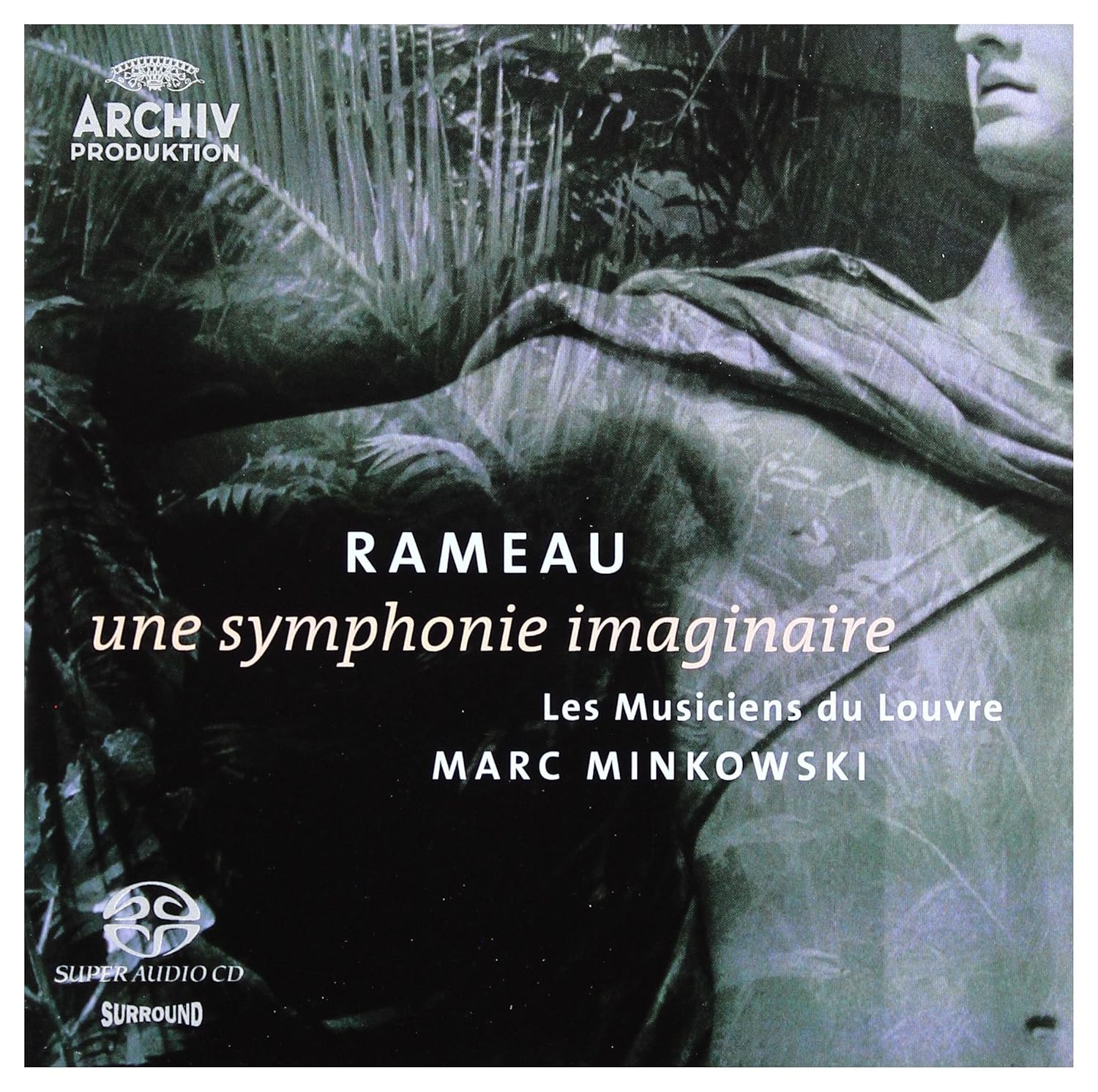 Rameau Une Symphonie Imaginaire SACD - Les Musiciens du Louvre