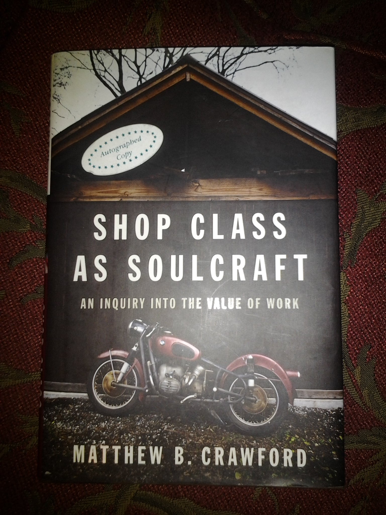 Shop Class as Soulcraft: An Inquiry Into the Value of Work by Matthew B ...
