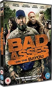 Bad Ass 3 - Bad Asses On The Bayou [DVD]: Amazon.co.uk: Danny Trejo, Danny Glover, John Amos ...