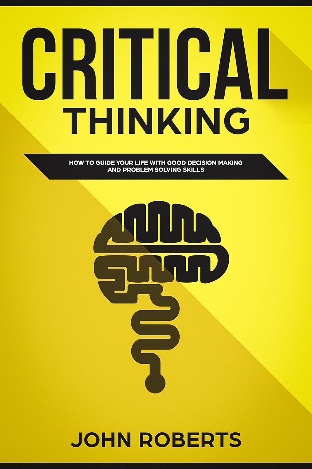 Amazon.com: Critical Thinking: How to Guide your Life with Good ...