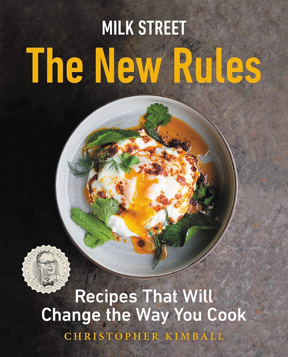 Milk Street: The New Rules: Recipes That Will Change the Way You Cook ...