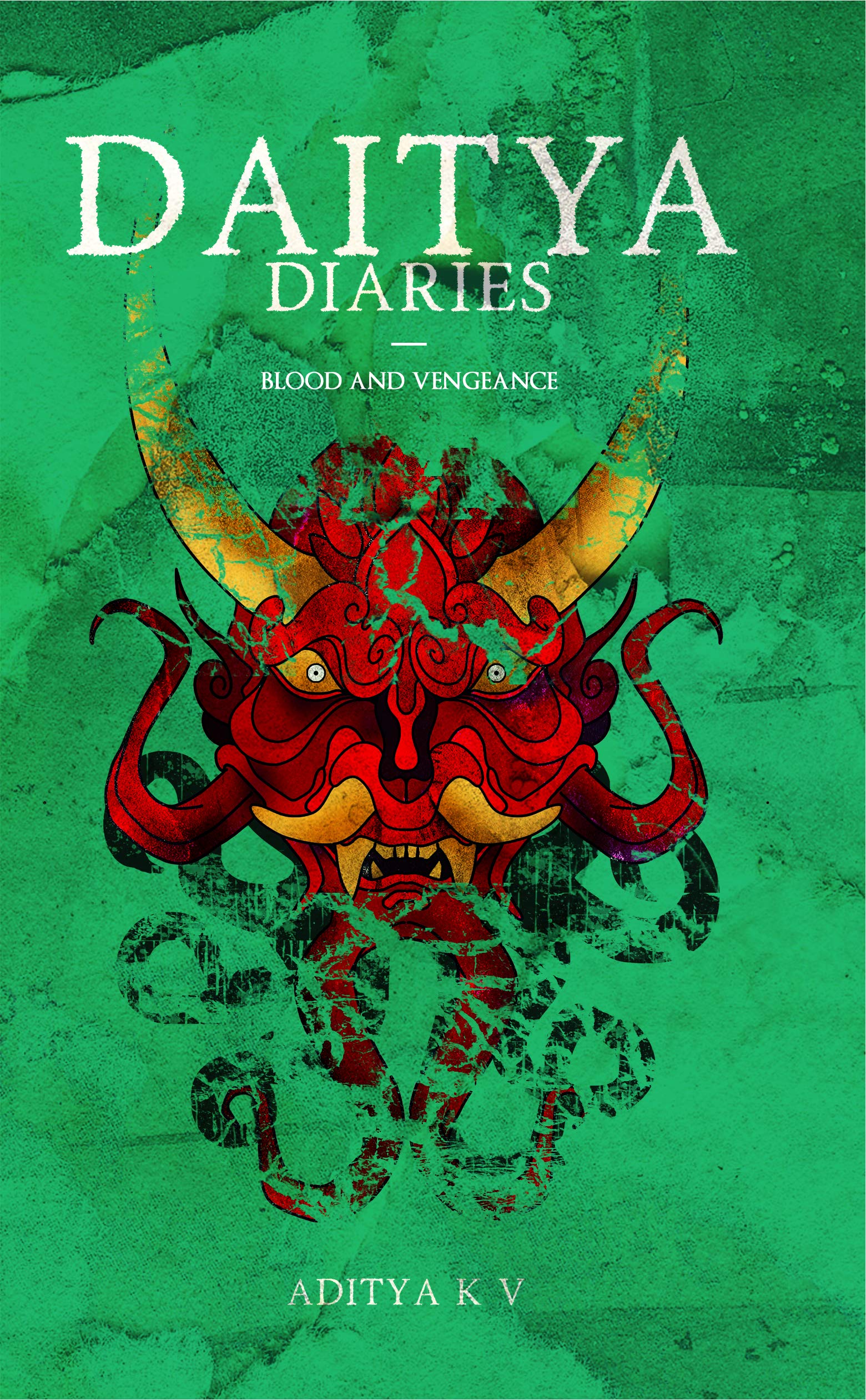 Daitya Diaries - Blood and Vengeance : Aditya K V: Amazon.in: Books