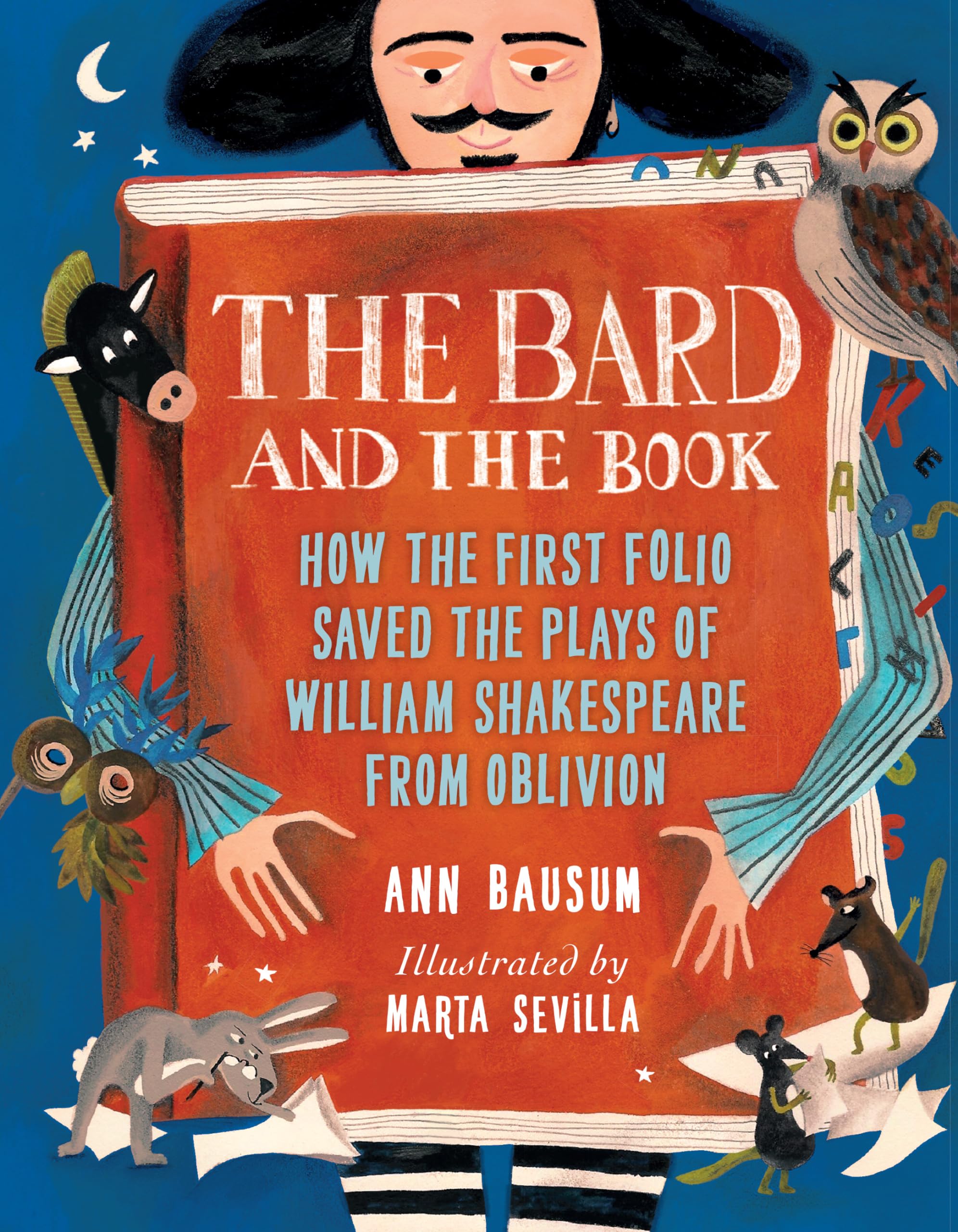 The Bard and the Book: How the First Folio Saved the Plays of William ...