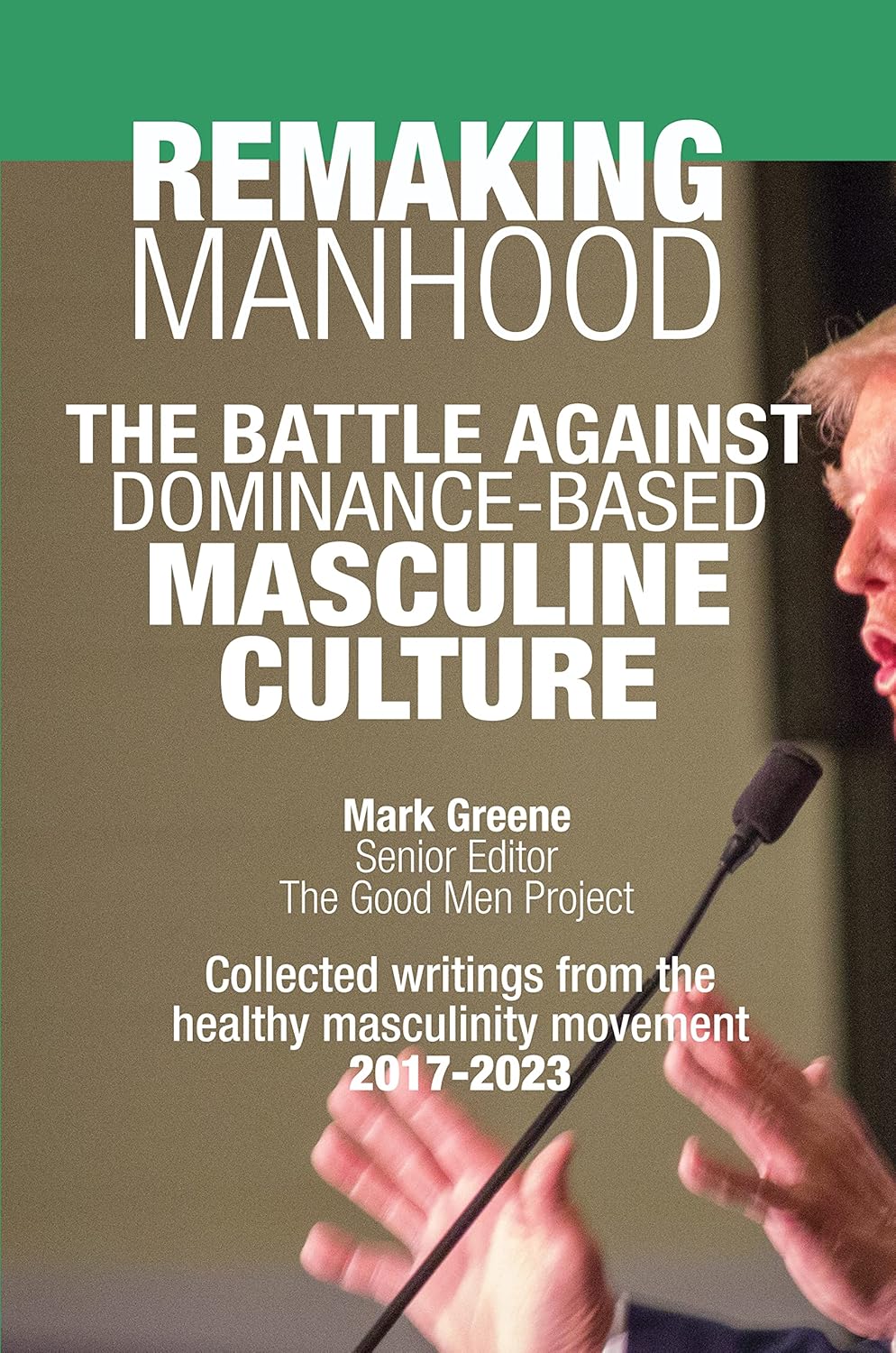 Amazon.com: Remaking Manhood: The Battle Against Dominance-Based ...
