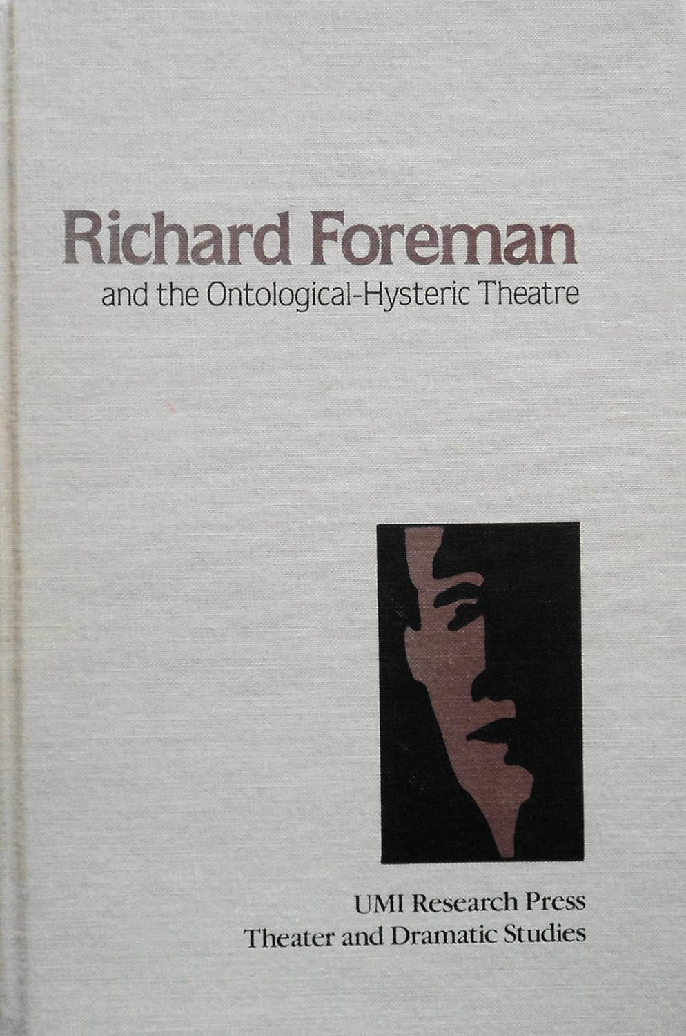 Richard Foreman and the Ontological-Hysteric Theatre (Theater and ...