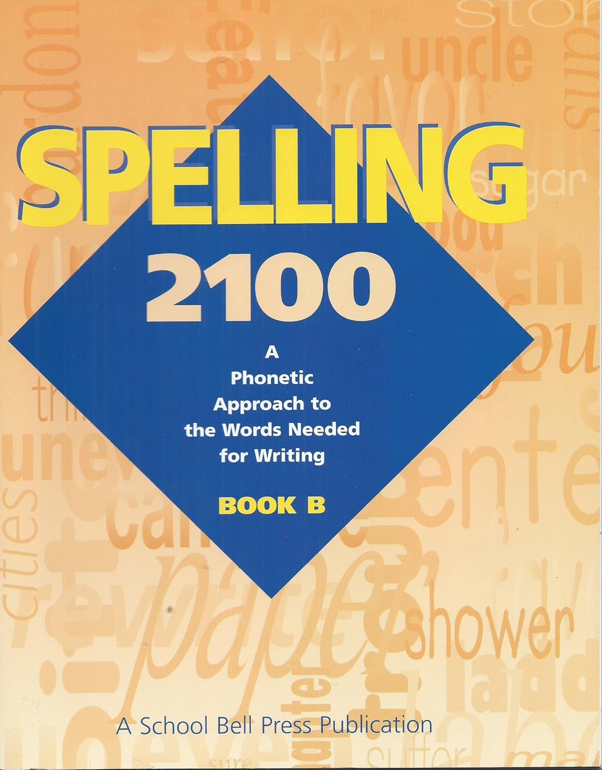 Spelling 2100: A Phonetic Approach to the Words Needed for Writing ...