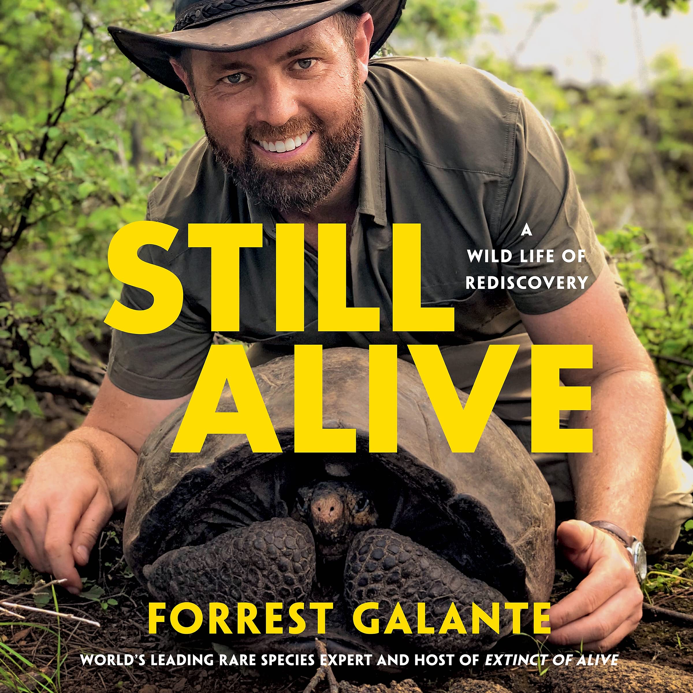 Still Alive: A Wild Life of Rediscovery: Galante, Forrest ...