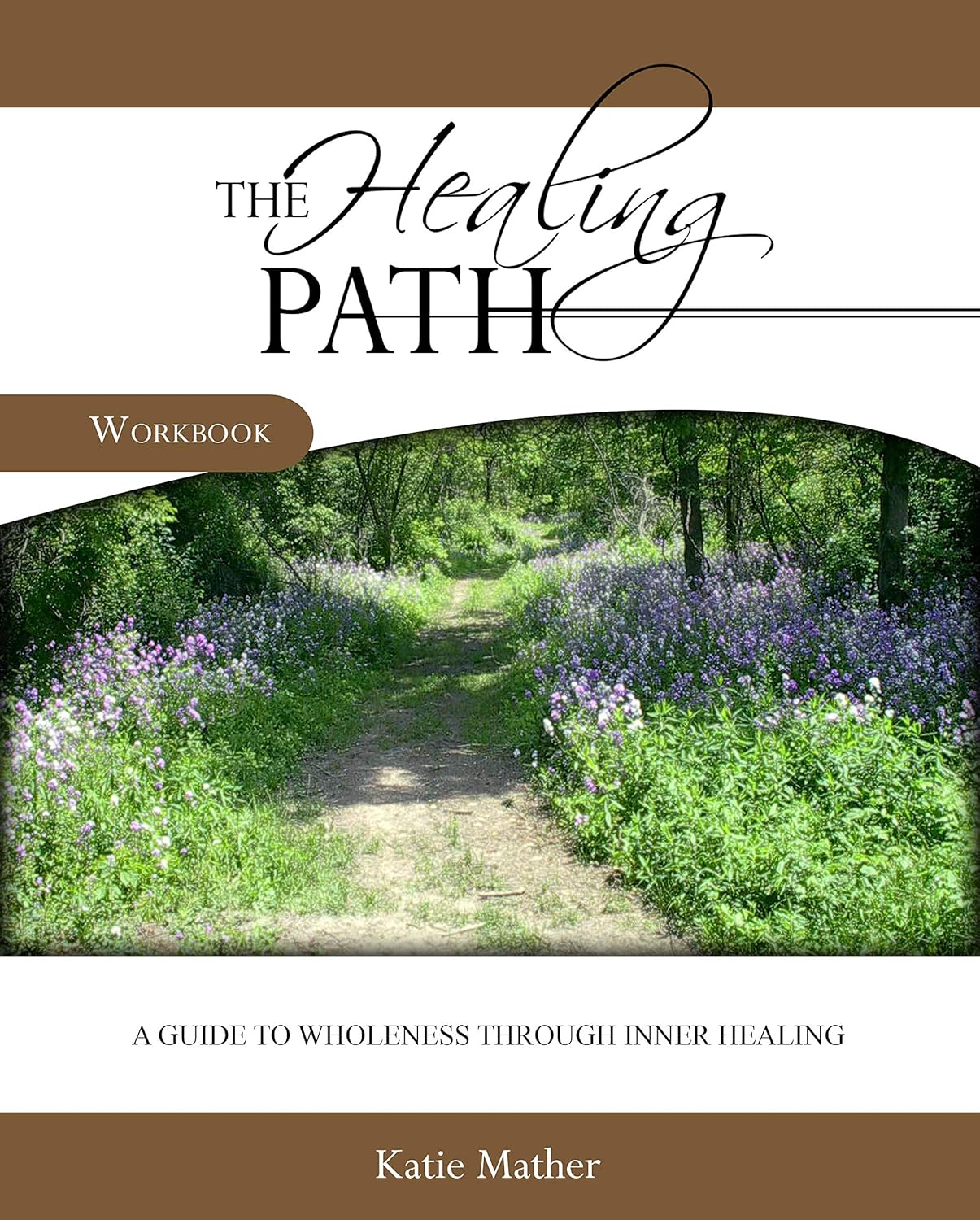 The Healing Path: A Guide to Wholeness Through Inner Healing - Kindle ...