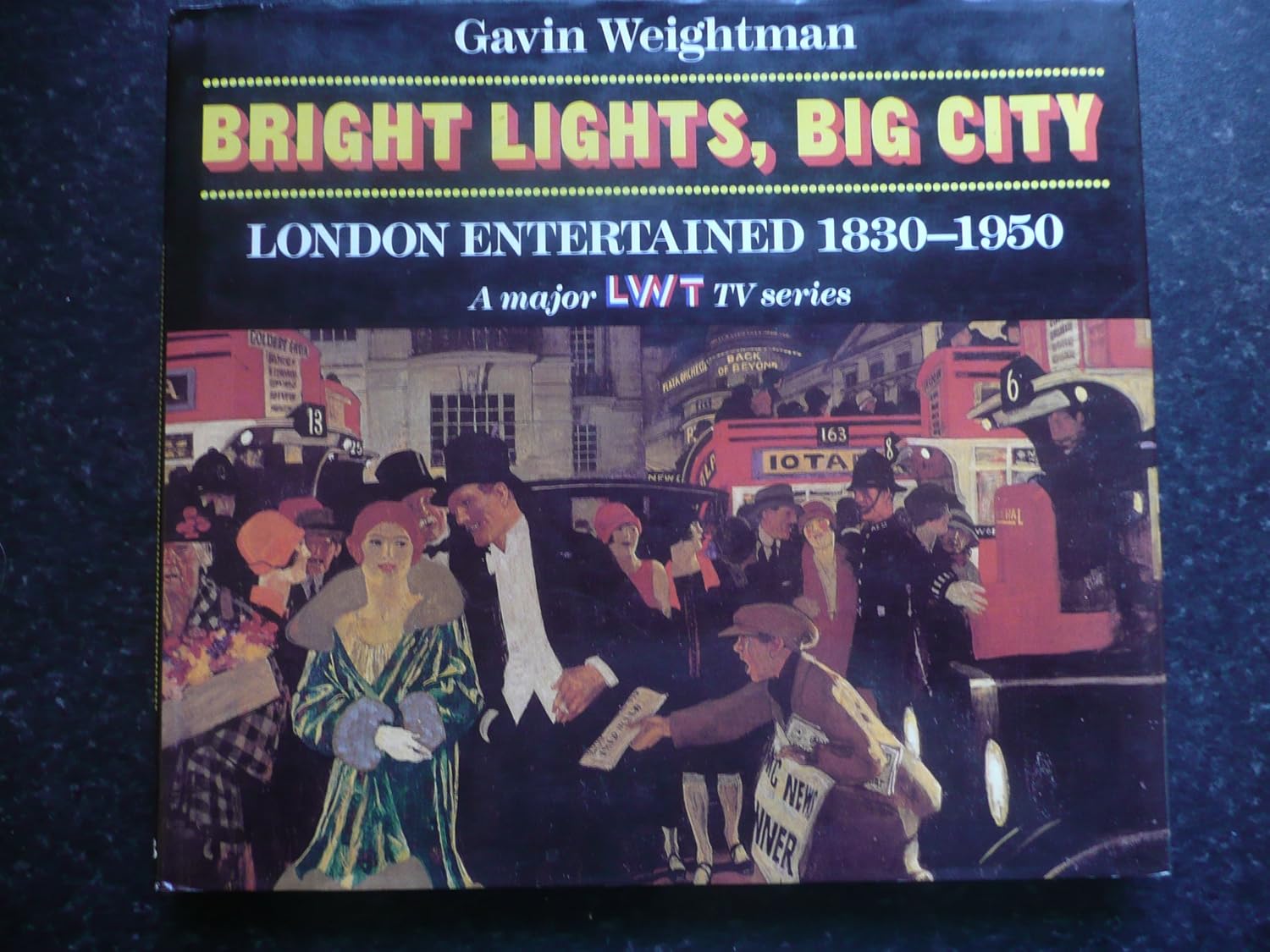 Bright Lights, Big City: London Entertained 1830-1950/a Major Lwt TV ...