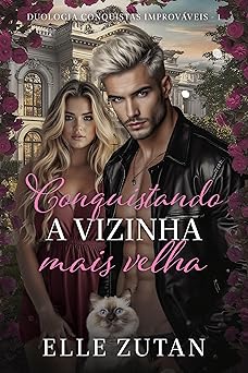 Amazon.com.br eBooks Kindle: Conquistando a vizinha mais velha: O milionário obcecado, Zutan, Elle
