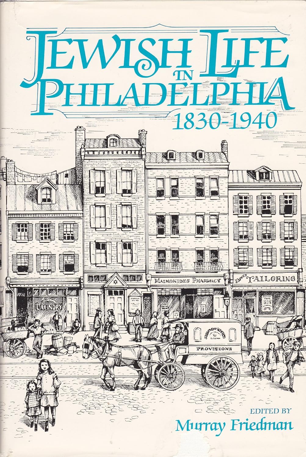 Jewish life in Philadelphia, 1830-1940: FRIEDMAN, Murray, ed ...