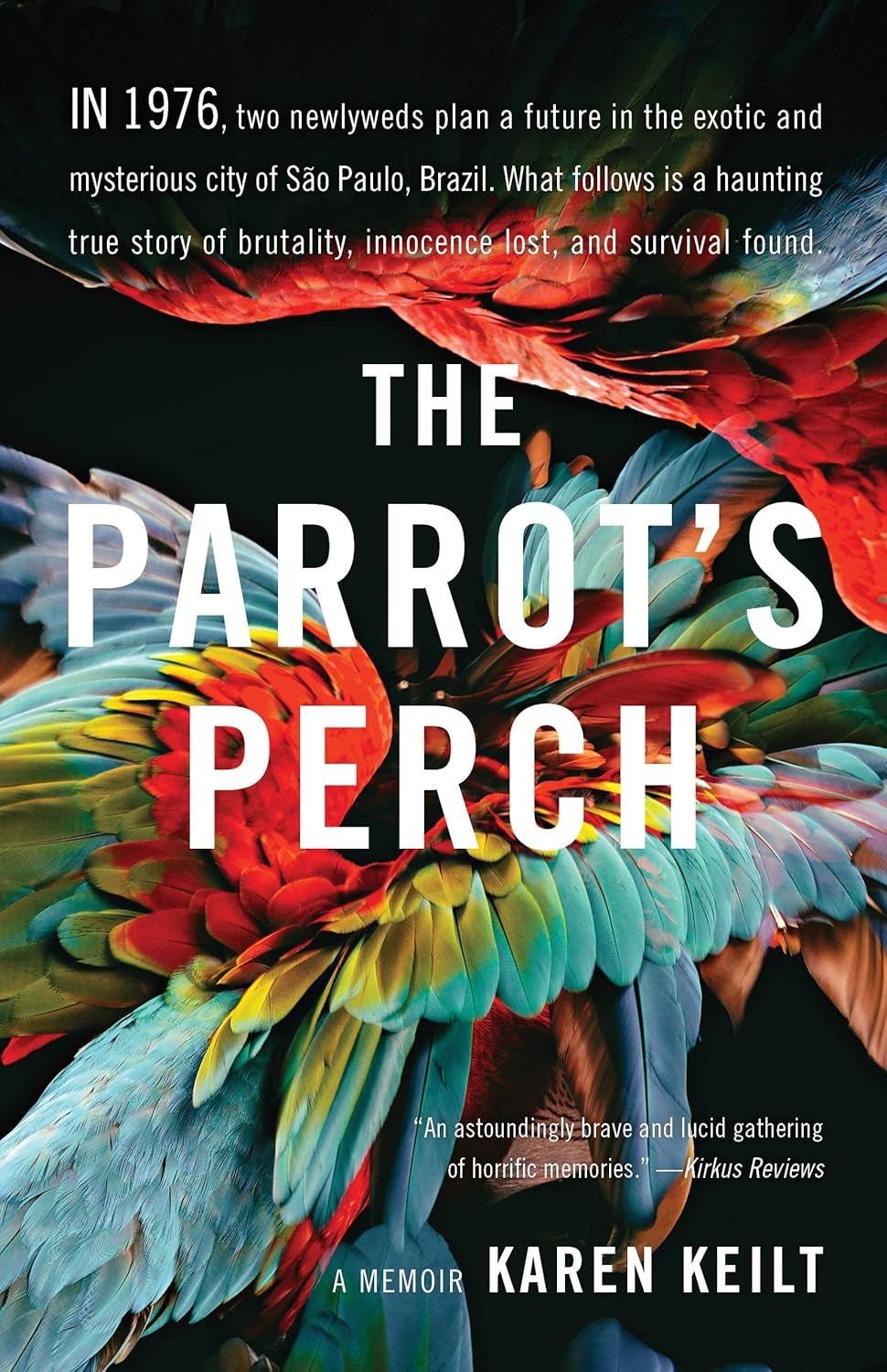 Amazon.com: The Parrot's Perch: A Memoir: 9781631525711: Keilt, Karen ...