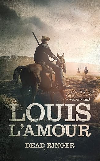 Dead Ringer: A Western Trio - Kindle edition by L’Amour, Louis ...