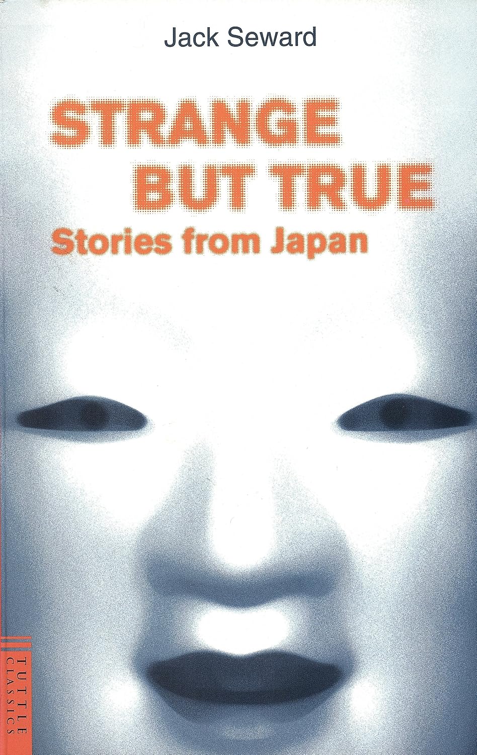 Amazon.com: Strange But True Stories from Japan eBook : Seward,Jack: Books
