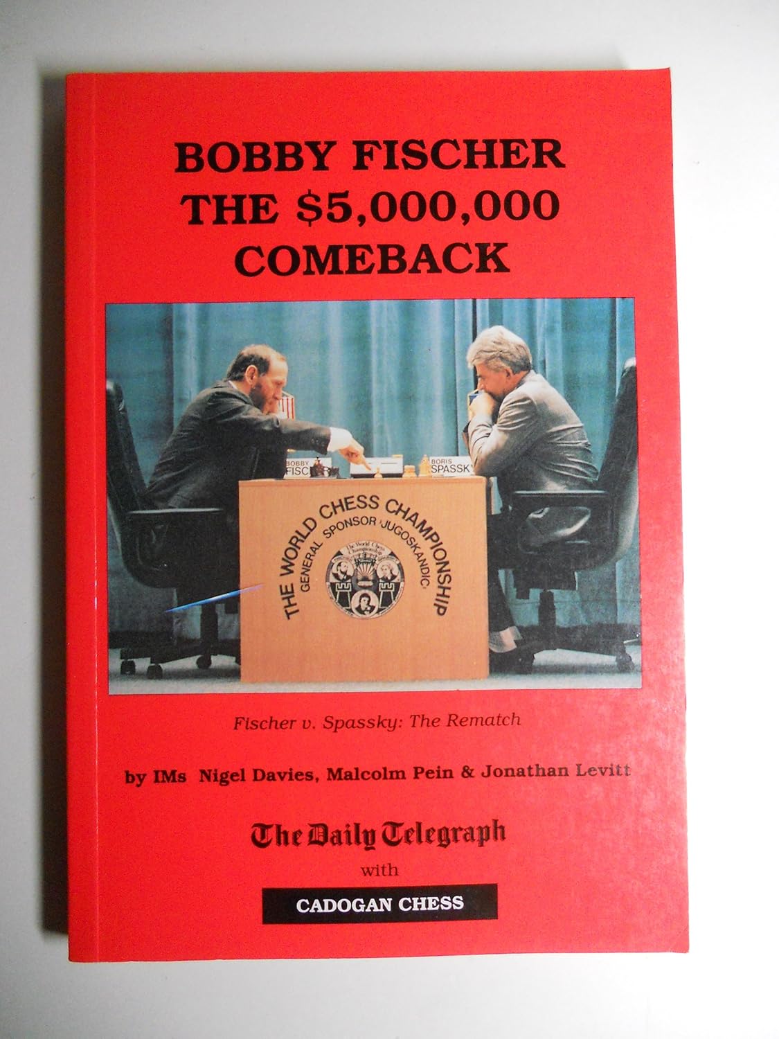 Bobby Fischer: The $5,000,000 Comeback: Davies,IMs Nigel,Malcolm Pein ...